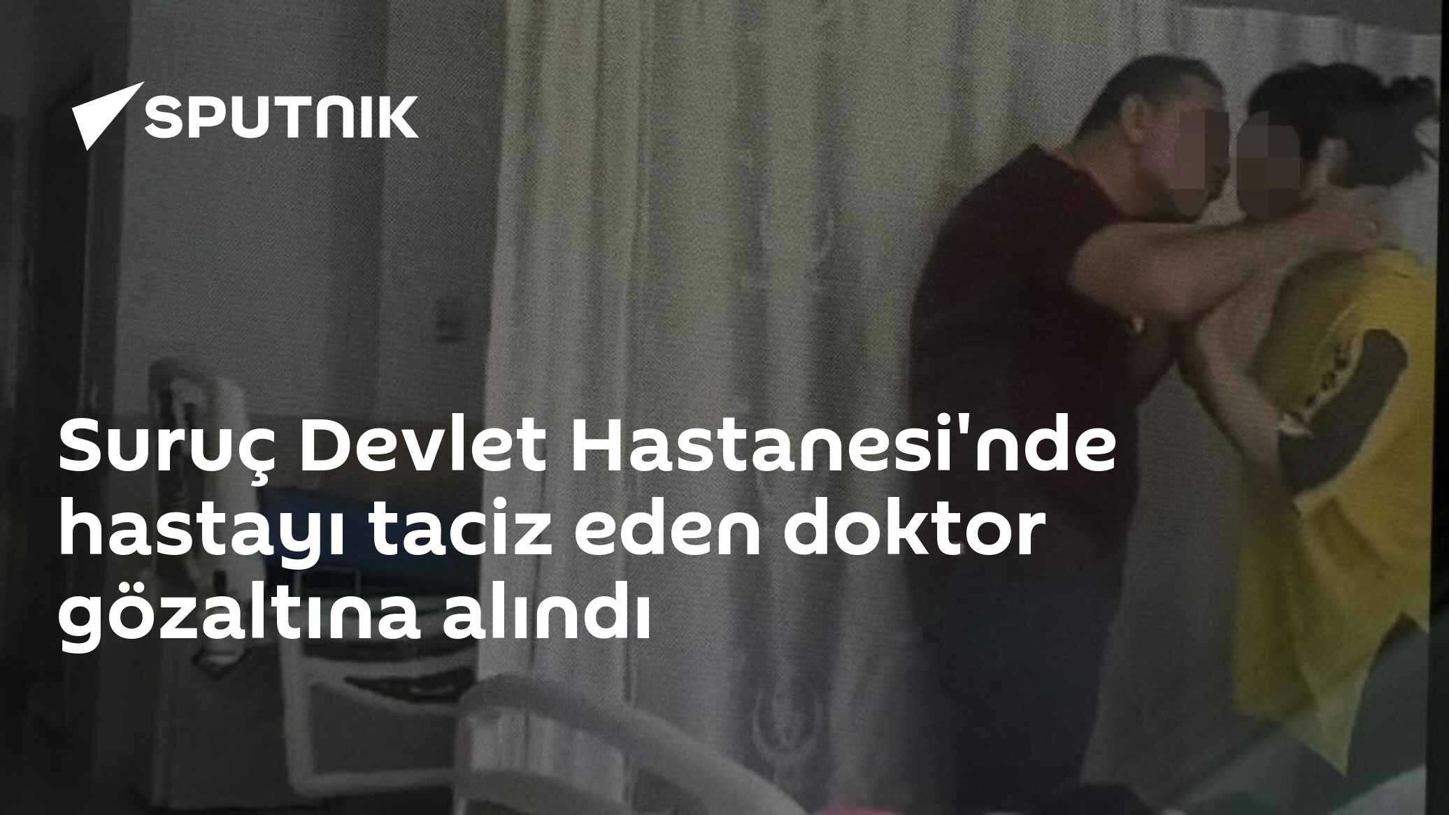 Suruç Devlet Hastanesi'nde hastayı taciz eden doktor gözaltına alındı ...
