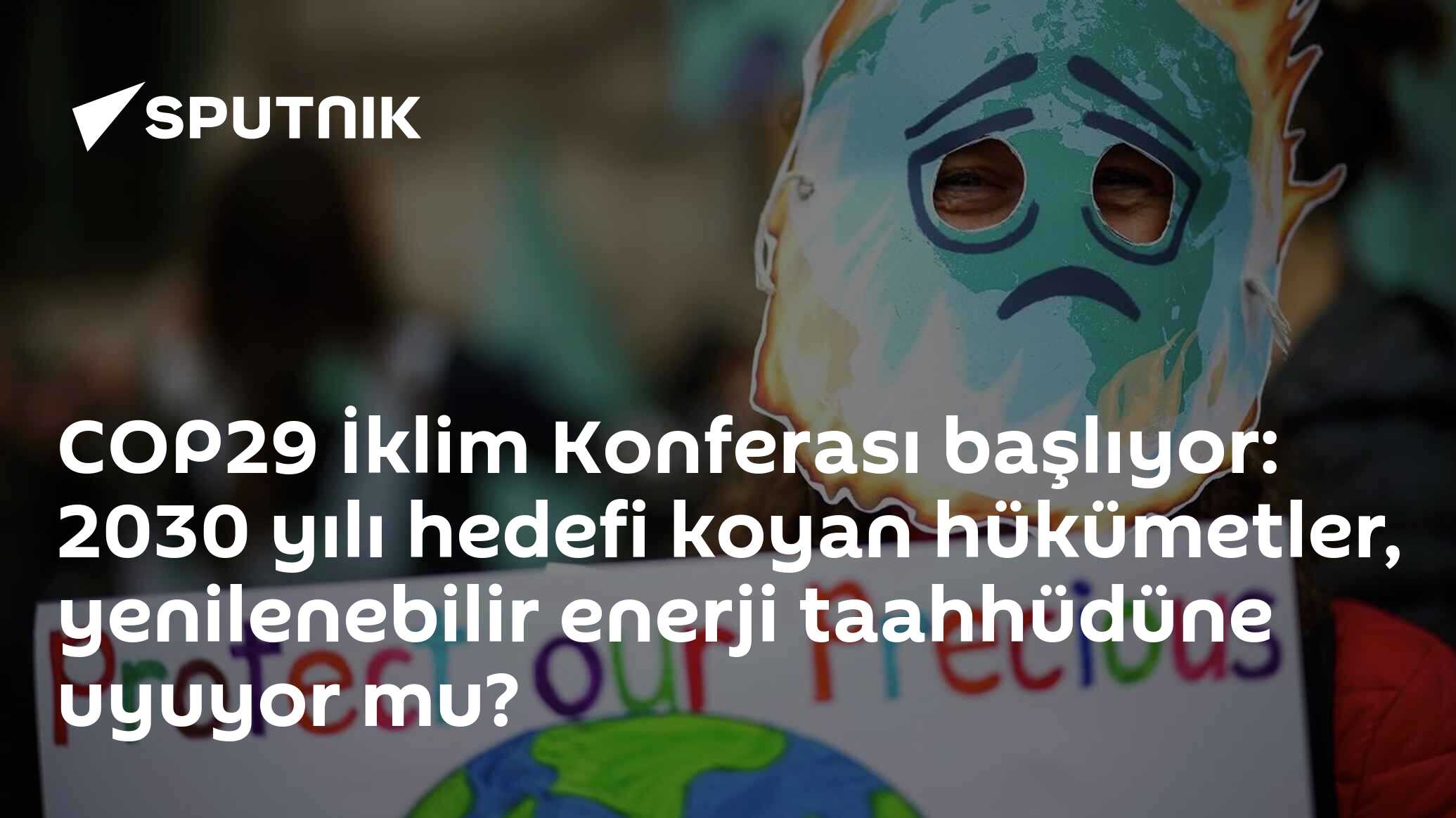 COP29 İklim Konferası başlıyor: 2030 yılı hedefi koyan hükümetler ...