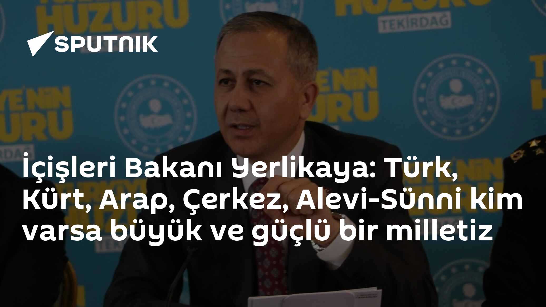 İçişleri Bakanı Yerlikaya: Türk, Kürt, Arap, Çerkez, Alevi-Sünni kim ...