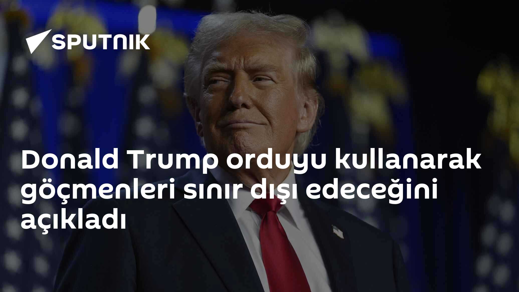 Donald Trump orduyu kullanarak göçmenleri sınır dışı edeceğini açıkladı ...