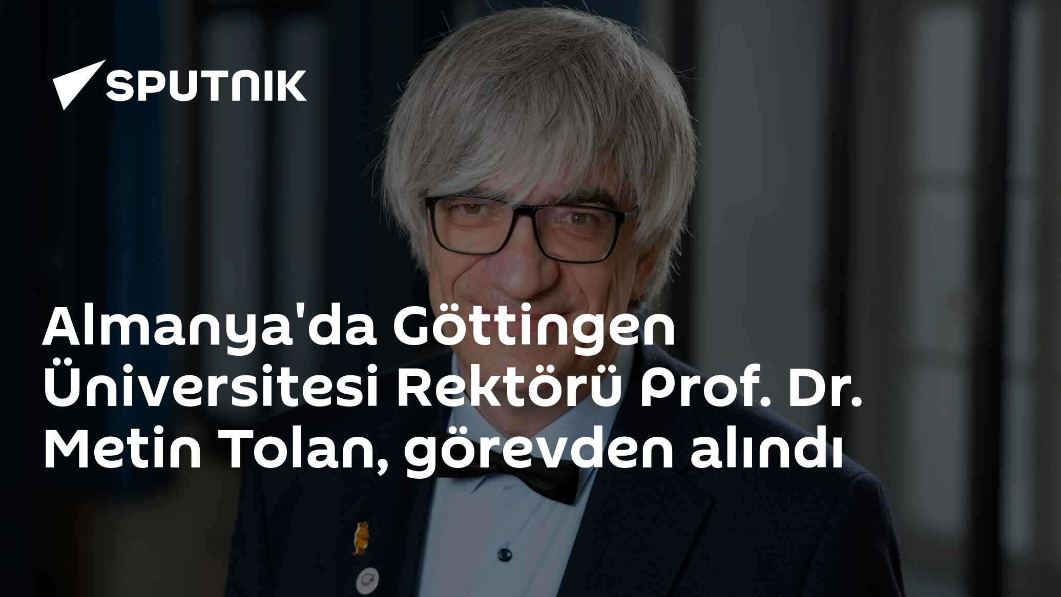 Almanya'da Göttingen Üniversitesi Rektörü Prof. Dr. Metin Tolan ...