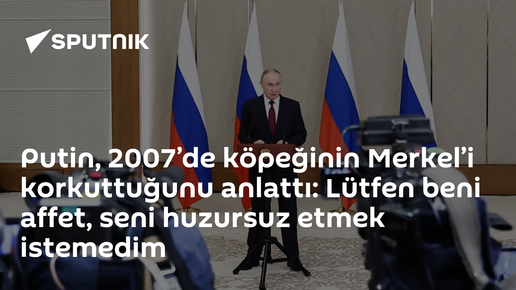 Putin, 2007’de köpeğinin Merkel’i korkuttuğunu anlattı: Lütfen beni affet, seni huzursuz etmek ...