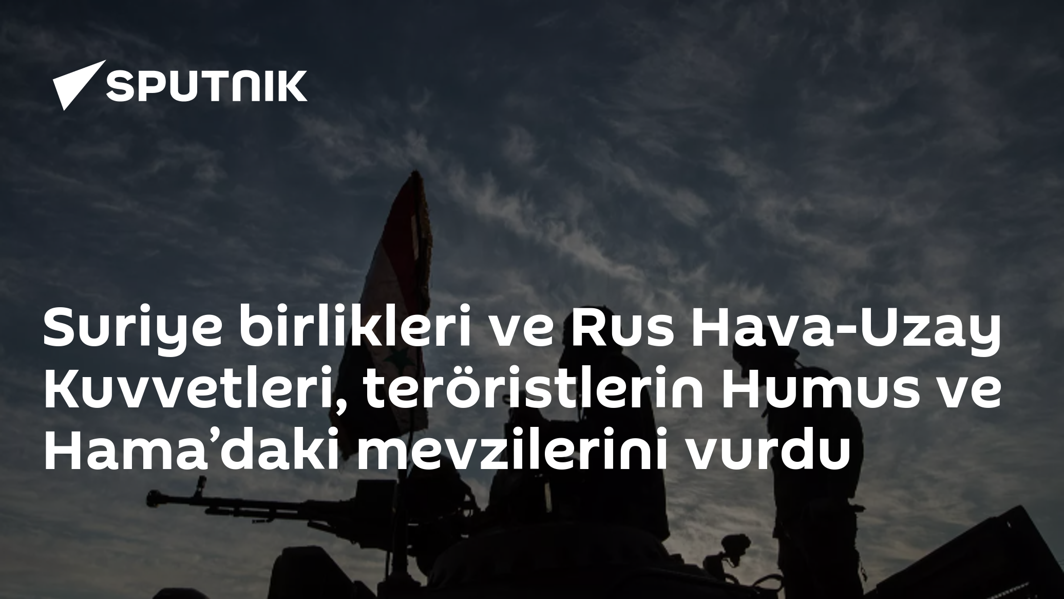 Suriye birlikleri ve Rus Hava-Uzay Kuvvetleri, teröristlerin Humus ve ...