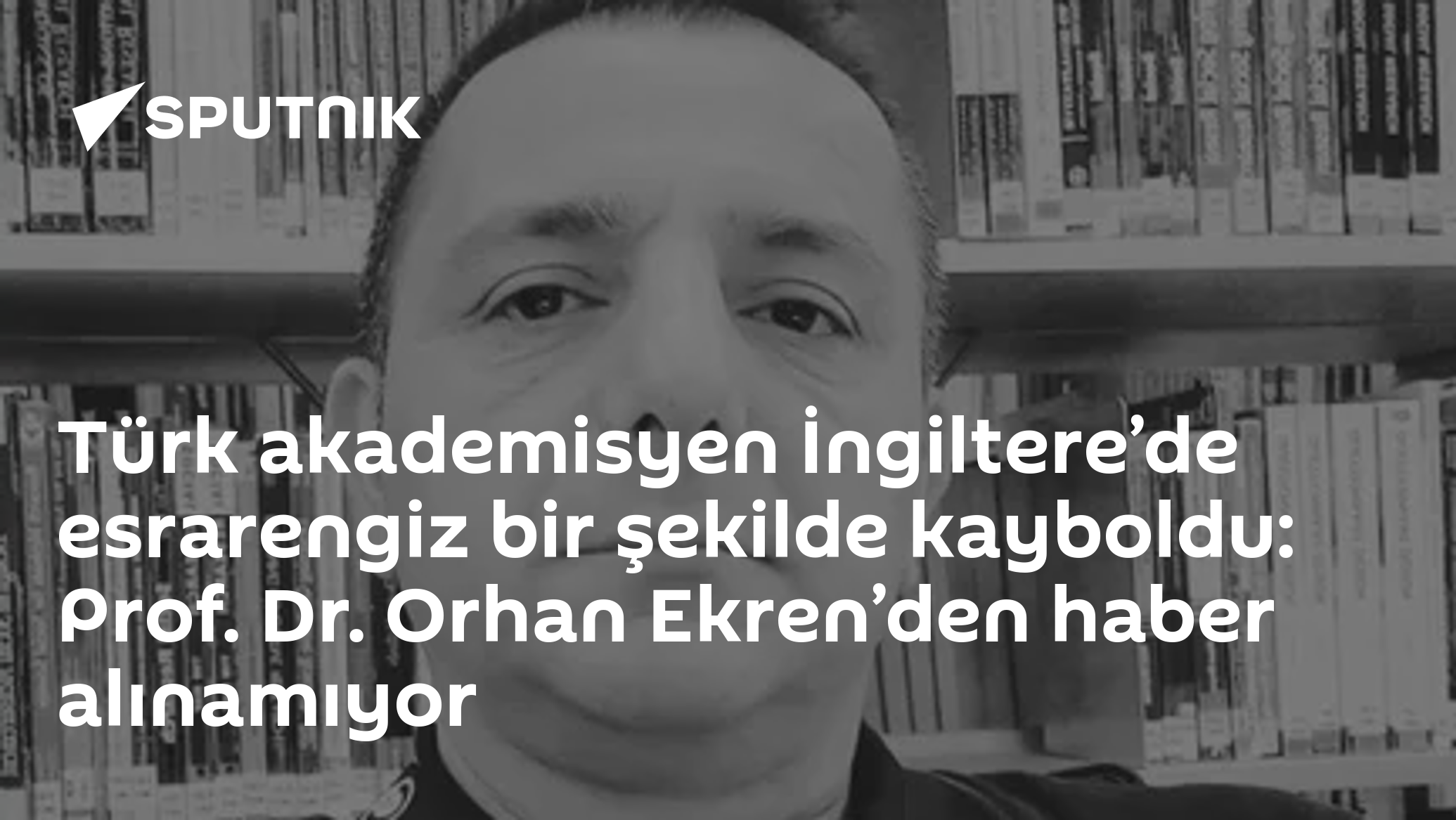 Türk akademisyen İngiltere’de esrarengiz bir şekilde kayboldu: Prof. Dr ...