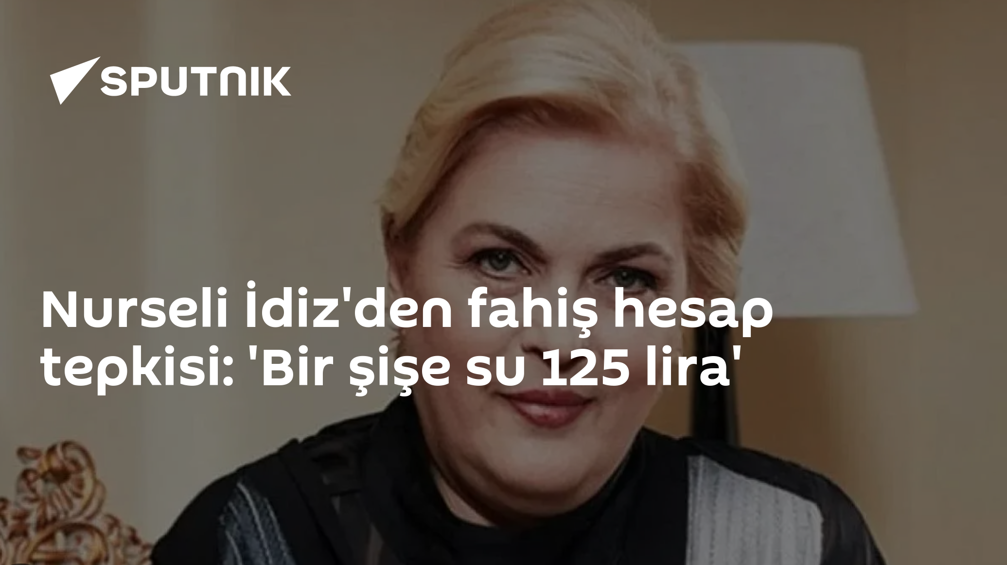 Nurseli İdiz'den fahiş hesap tepkisi: 'Bir şişe su 125 lira' - 28.12.2024, Sputnik Türkiye