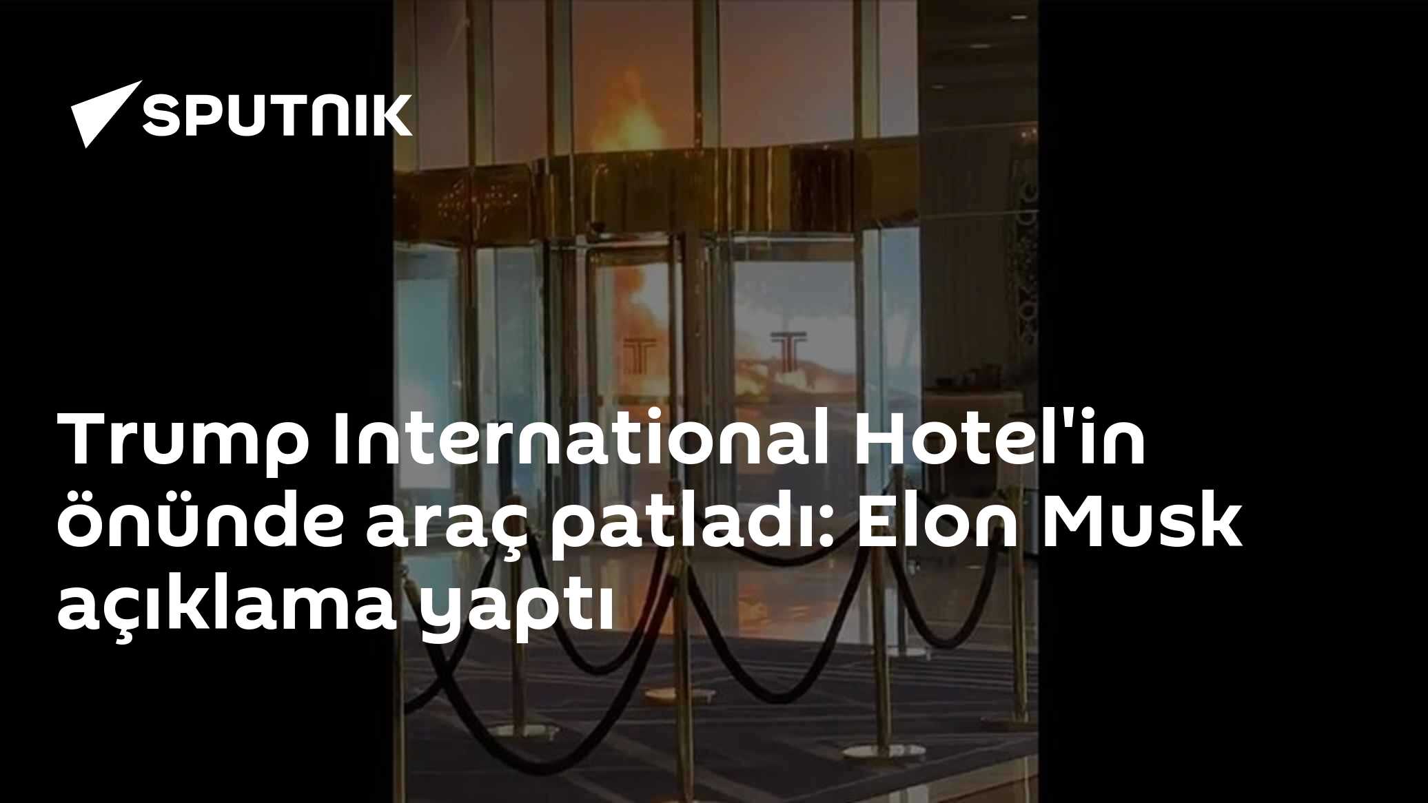 Trump International Hotel'in önünde araç patladı: Elon Musk açıklama ...