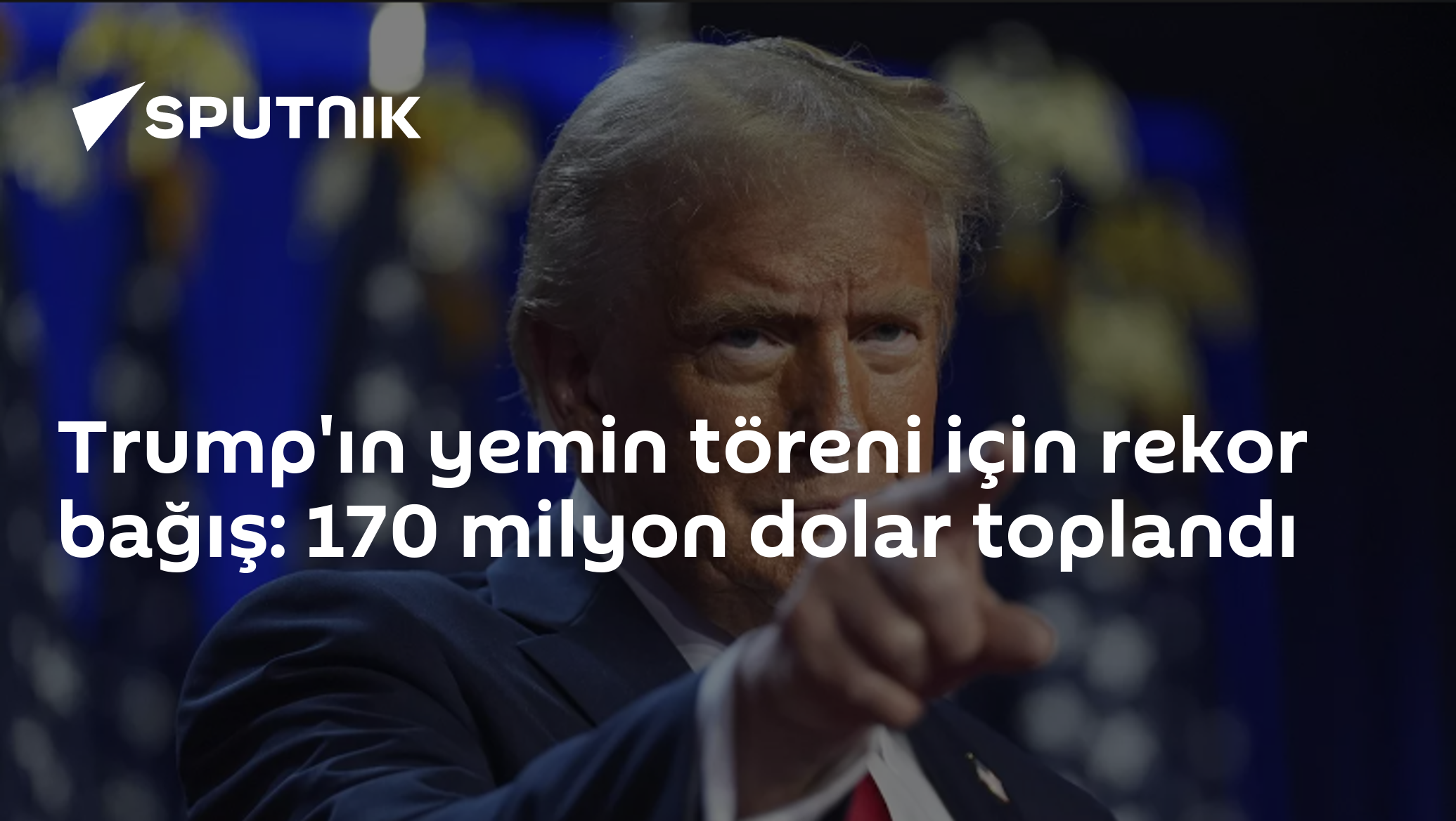 Trump'ın yemin töreni için rekor bağış: 170 milyon dolar toplandı - 09. ...