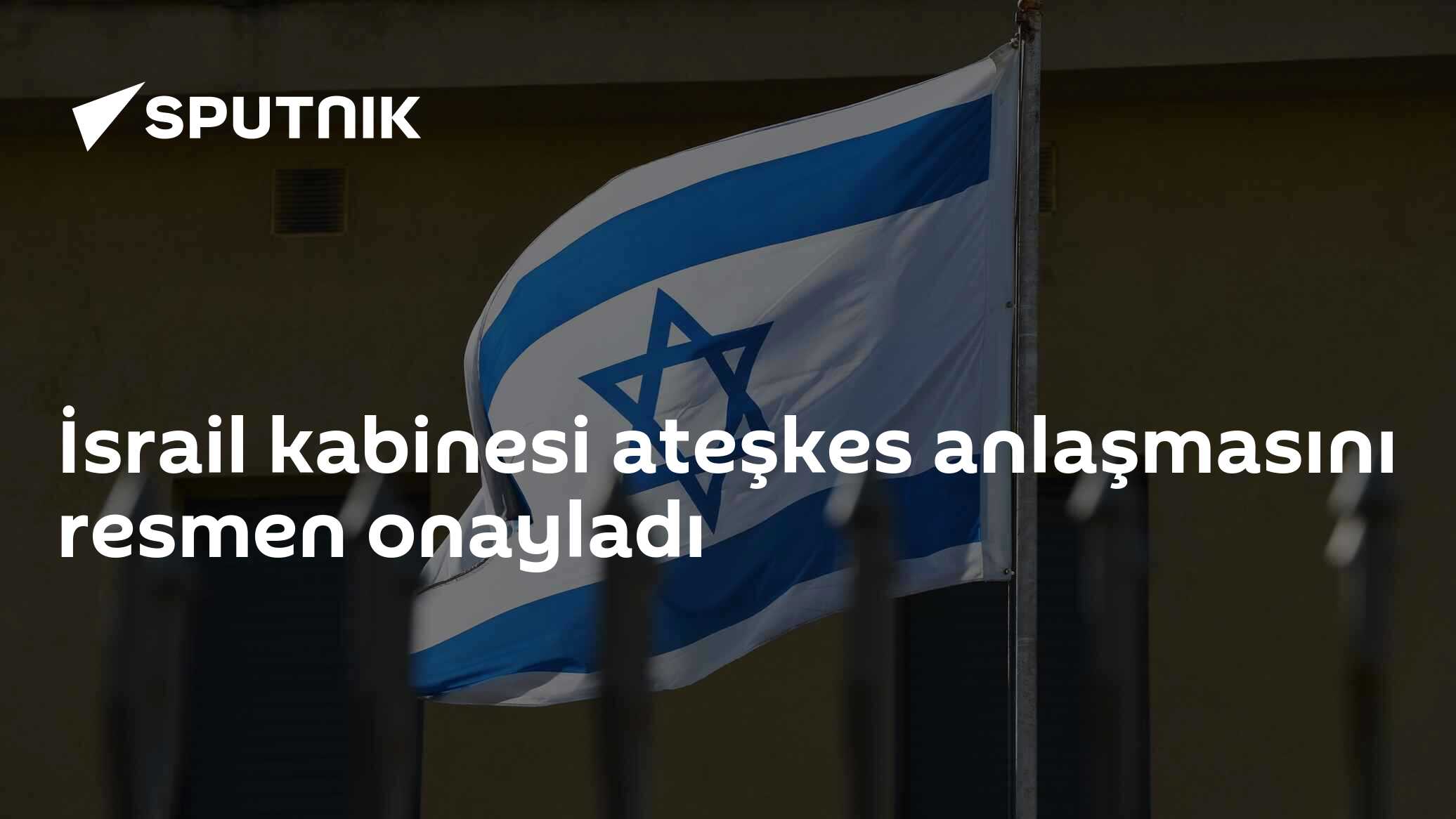 İsrail kabinesi ateşkes anlaşmasını resmen onayladı - 18.01.2025 ...