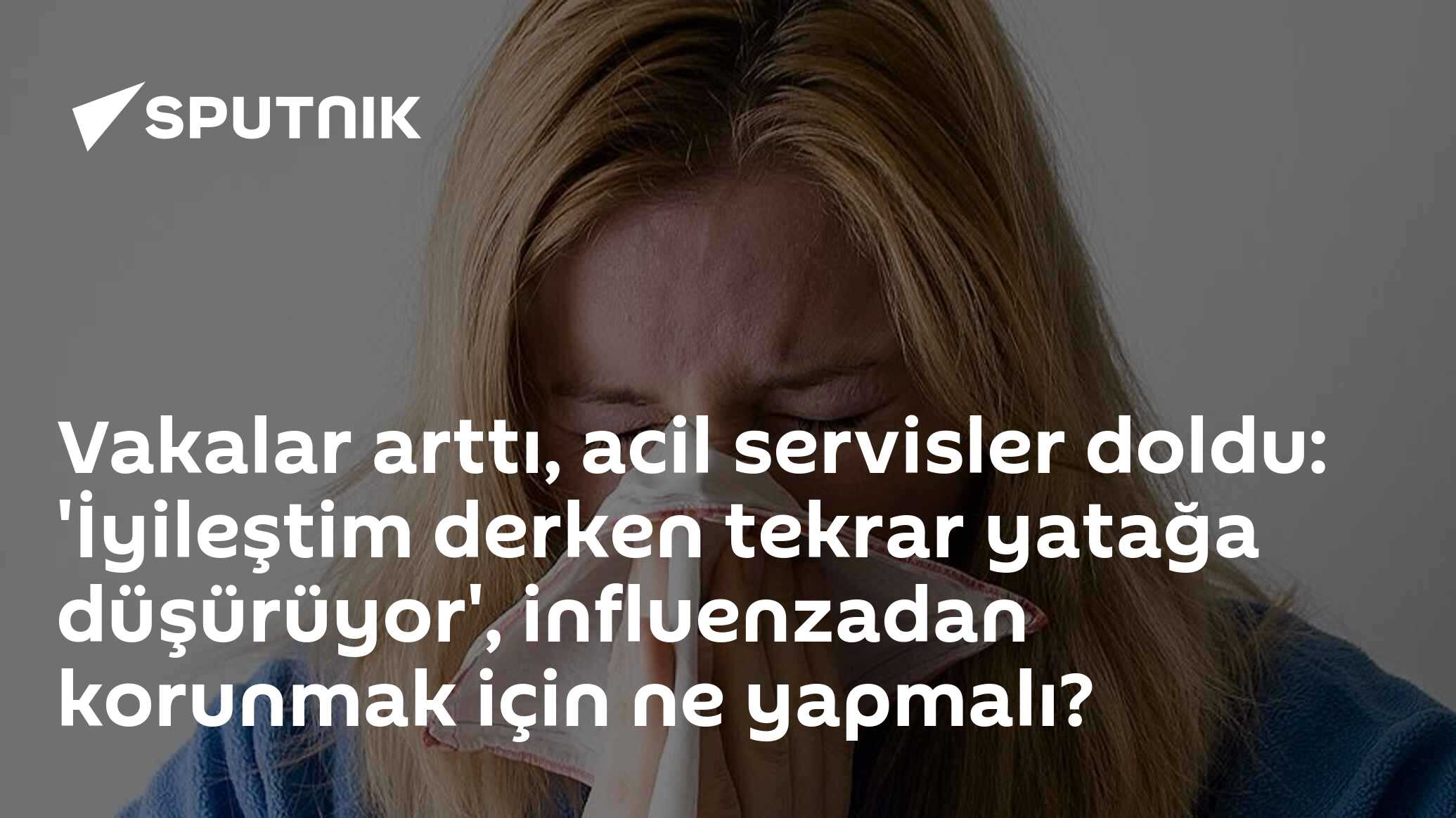 Vakalar arttı, acil servisler doldu: 'İyileştim derken tekrar yatağa düşürüyor', influenzadan ...