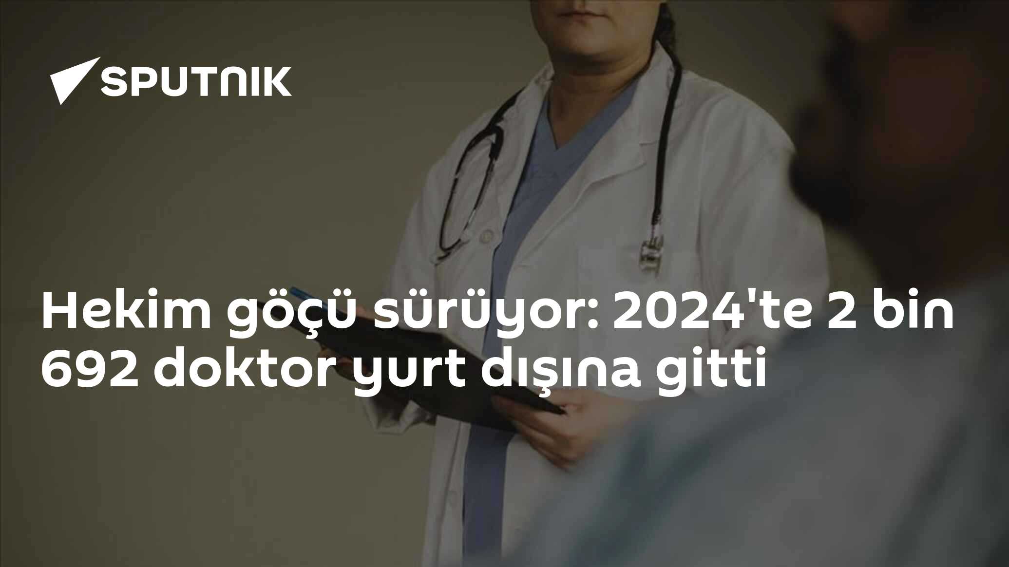 Hekim göçü sürüyor: 2024'te 2 bin 692 doktor yurt dışına gitti - 23.01. ...