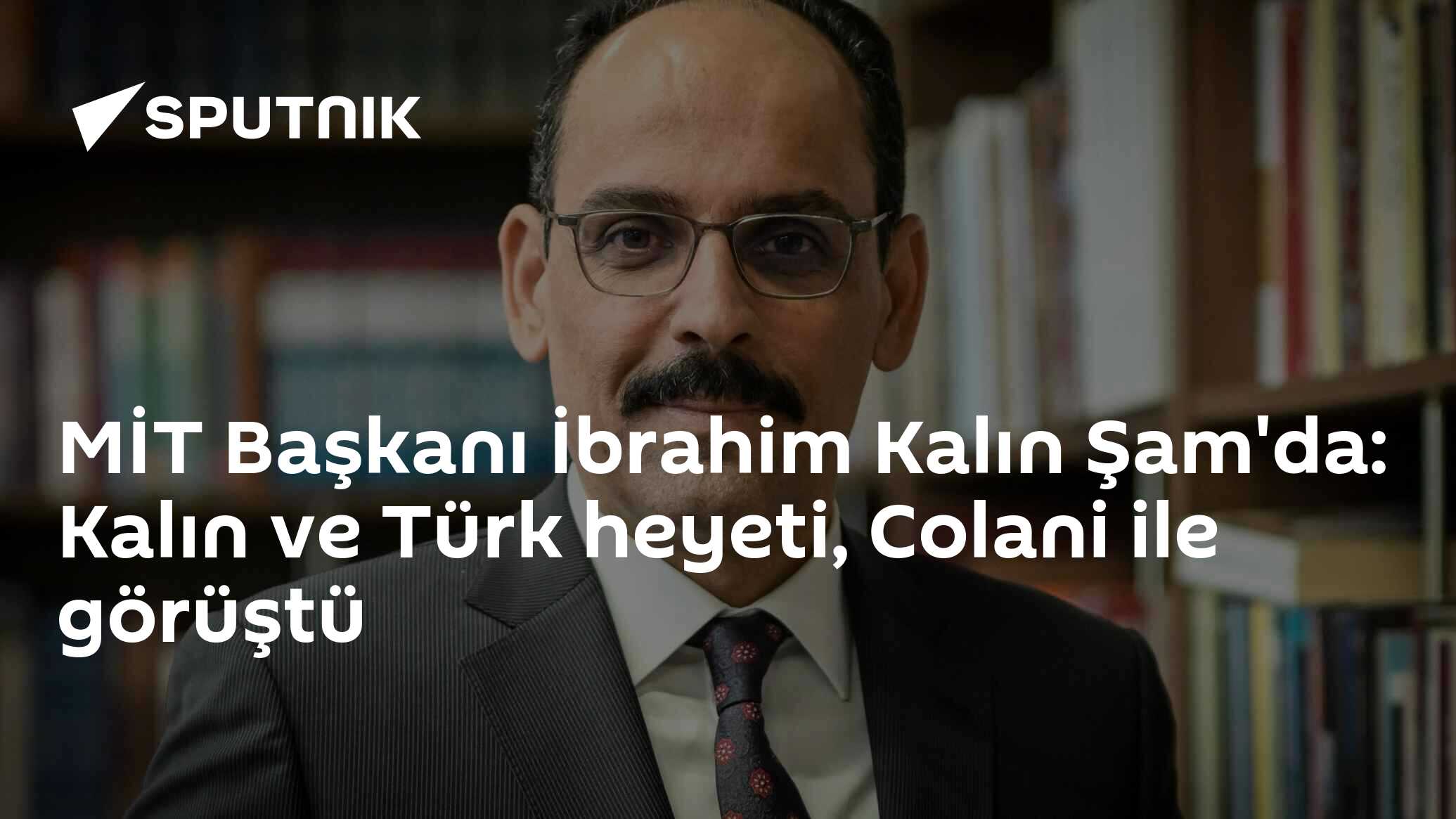 MİT Başkanı İbrahim Kalın Şam'da: Kalın ve Türk heyeti, Colani ile ...