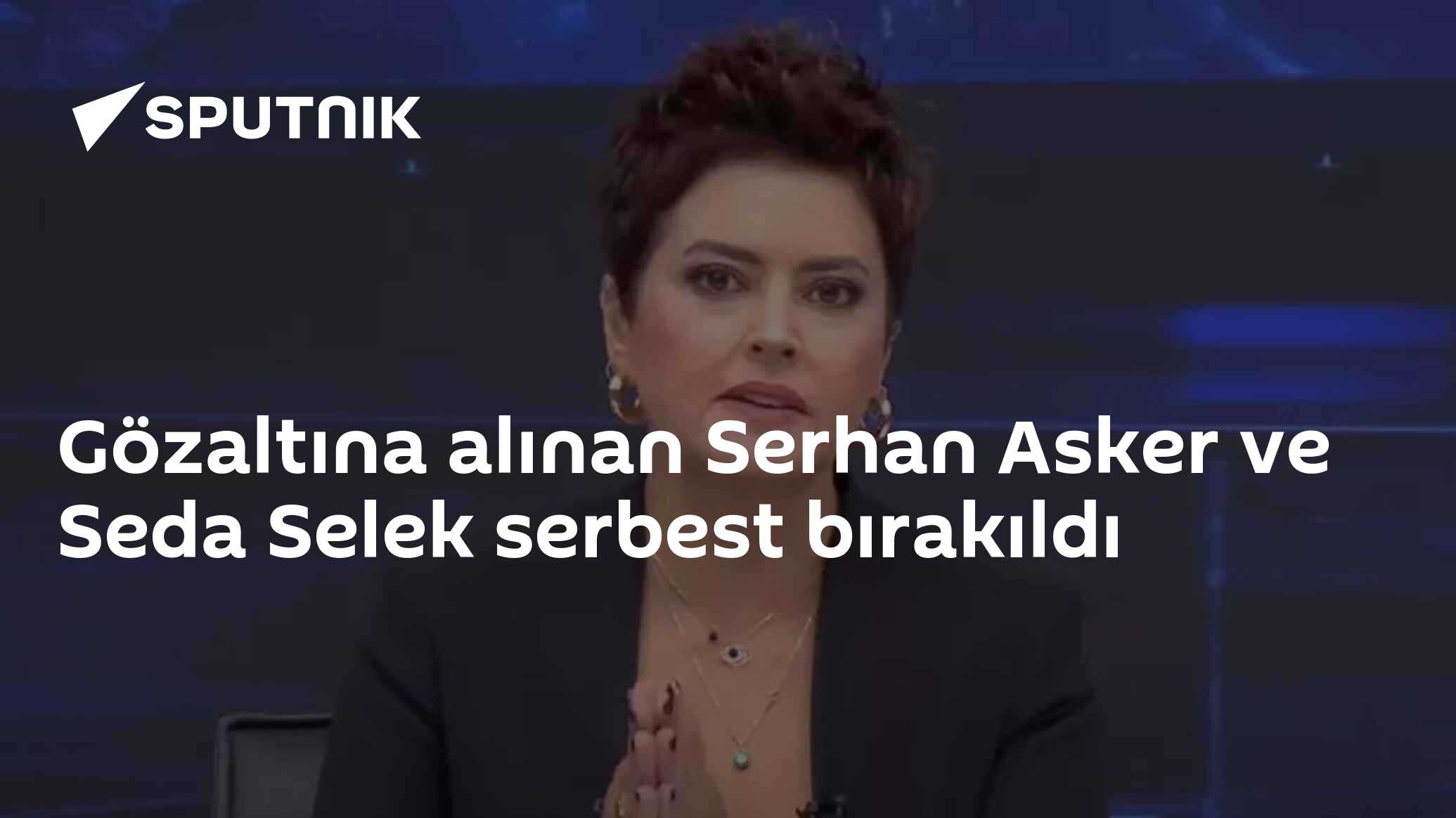 Gözaltına alınan Serhan Asker ve Seda Selek serbest bırakıldı - 29.01. ...