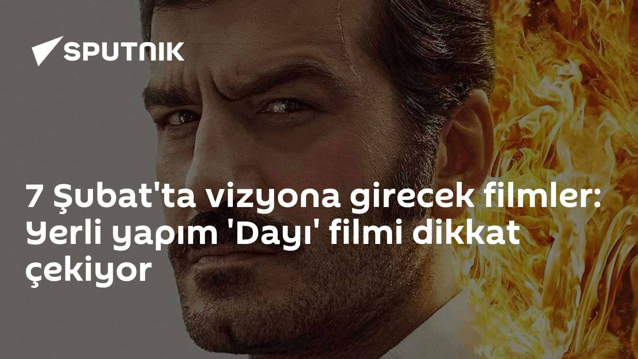 7 Şubat'ta vizyona girecek filmler: Yerli yapım 'Dayı' filmi dikkat ...