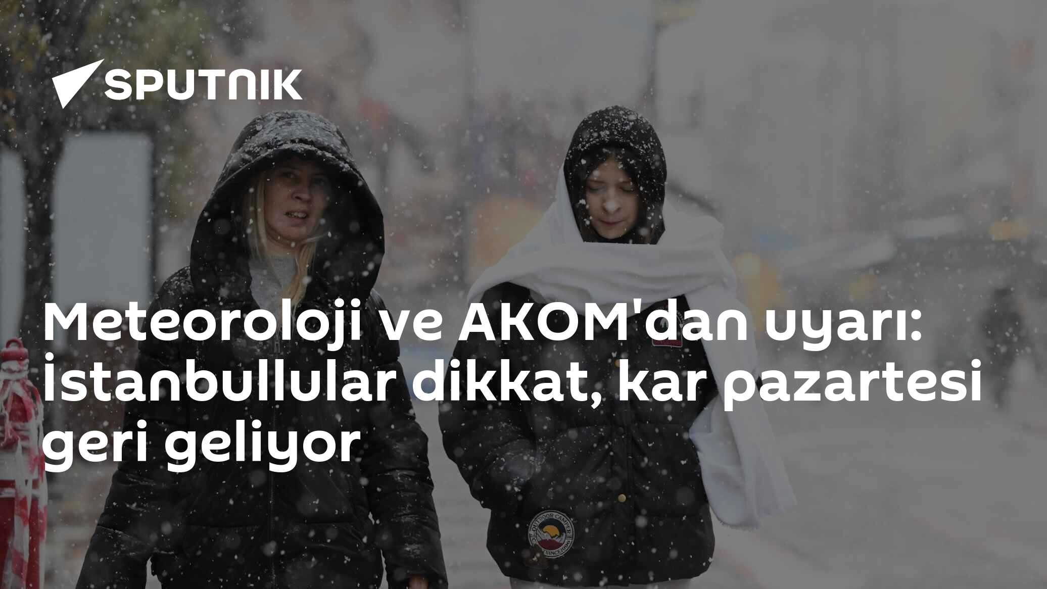 Meteoroloji ve AKOM'dan uyarı: İstanbullular dikkat, kar pazartesi geri ...