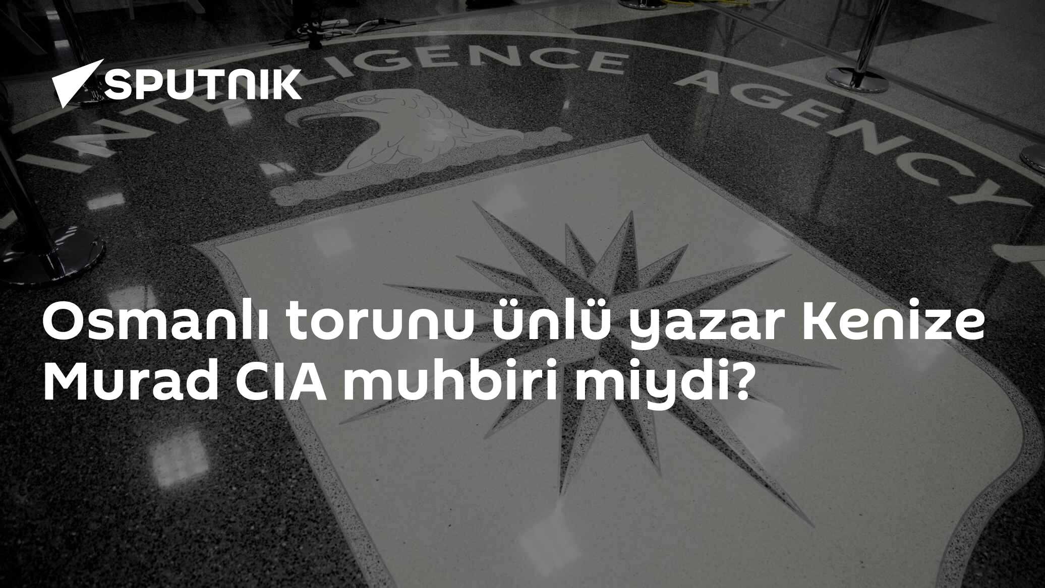 Osmanlı torunu ünlü yazar Kenize Murad CIA muhbiri miydi? - 13.03.2025 ...