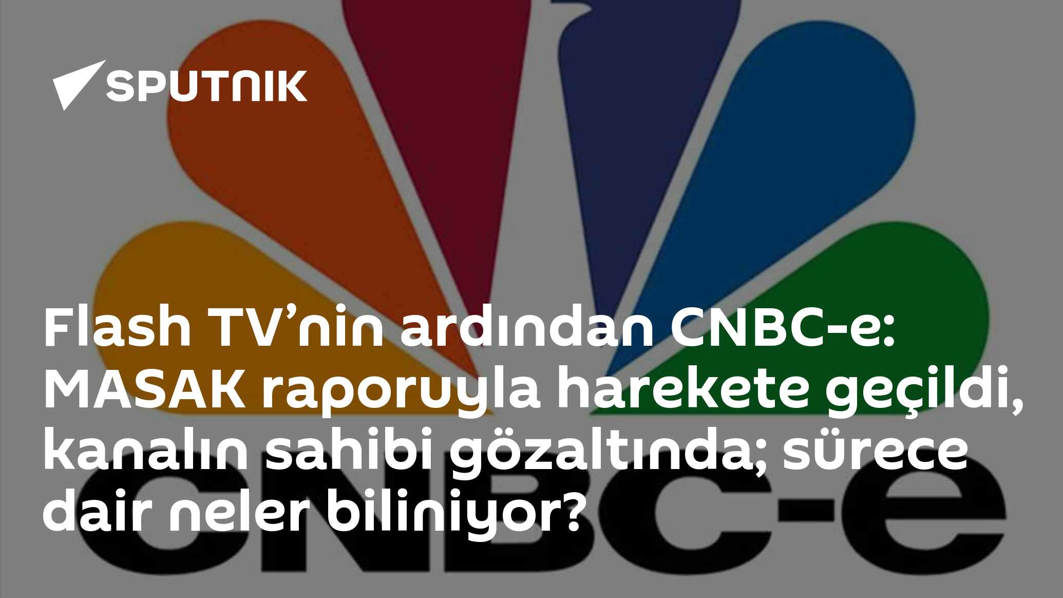 Flash TV’nin ardından CNBC-e: MASAK raporuyla harekete geçildi, kanalın ...