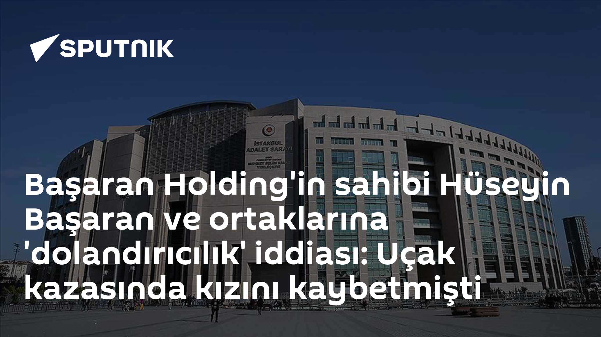 Başaran Holding'in sahibi Hüseyin Başaran ve ortaklarına ...