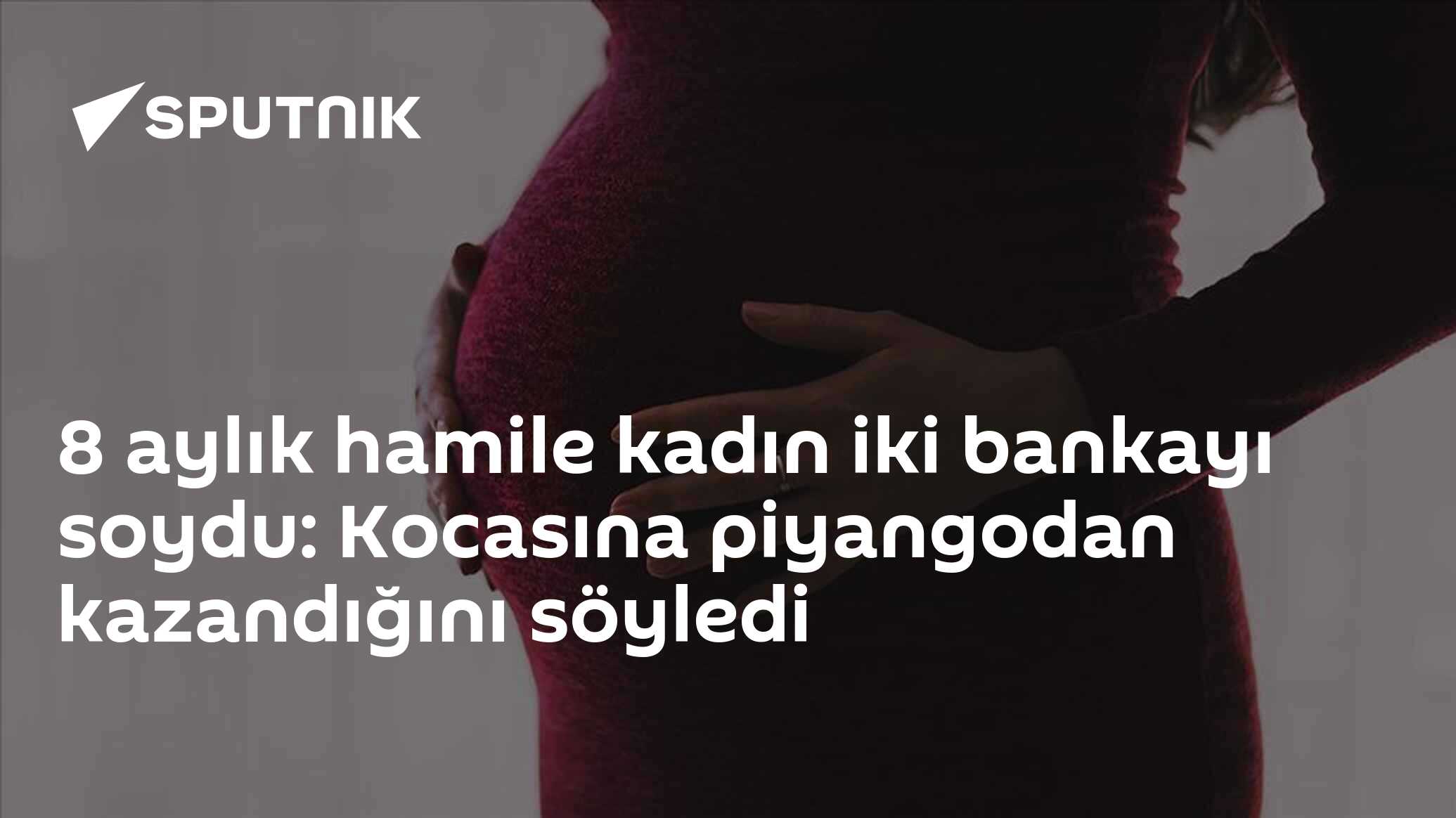 8 aylık hamile kadın iki bankayı soydu: Kocasına piyangodan kazandığını ...