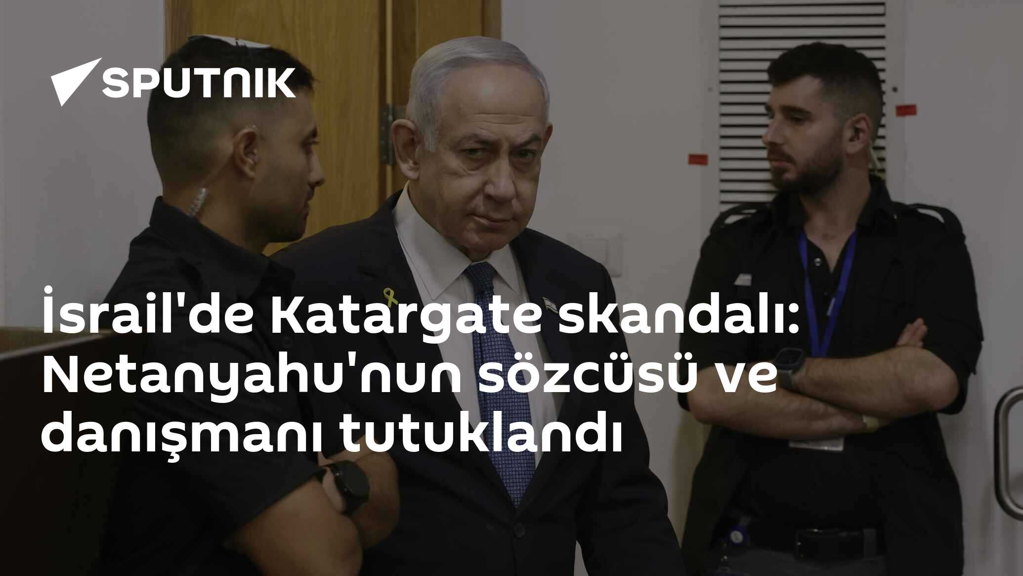 İsrail'de Katargate skandalı: Netanyahu'nun sözcüsü ve danışmanı ...