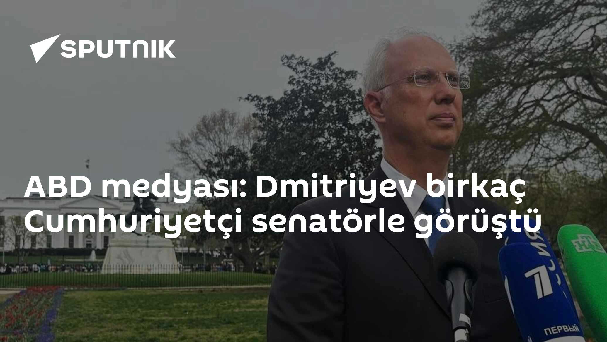 ABD medyası: Dmitriyev birkaç Cumhuriyetçi senatörle görüştü - 04.04. ...