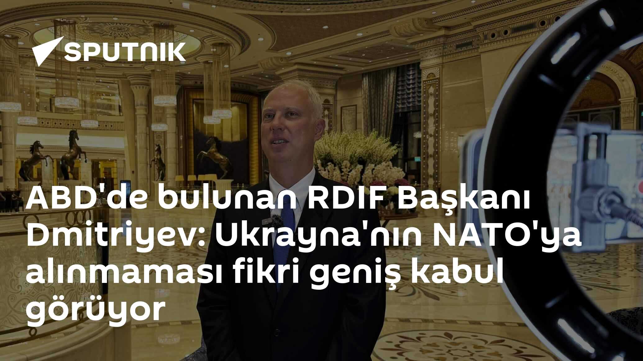 ABD'de bulunan RDIF Başkanı Dmitriyev: Ukrayna'nın NATO'ya alınmaması fikri geniş kabul görüyor ...