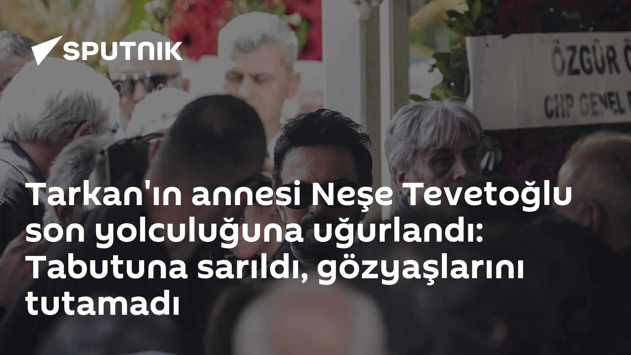 Tarkan'ın annesi Neşe Tevetoğlu son yolculuğuna uğurlandı: Tabutuna ...