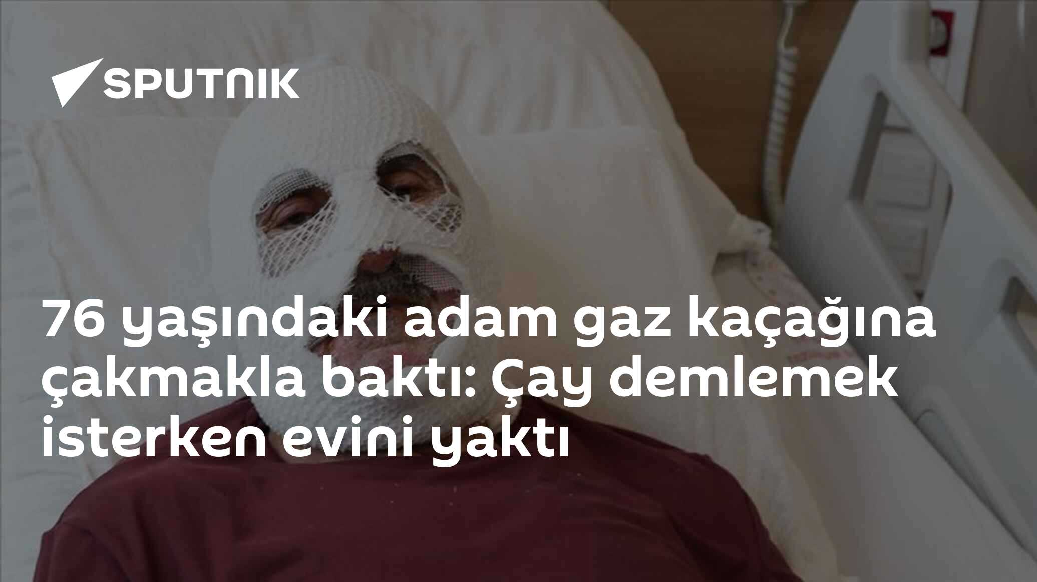 76 yaşındaki adam gaz kaçağına çakmakla baktı: Çay demlemek isterken ...