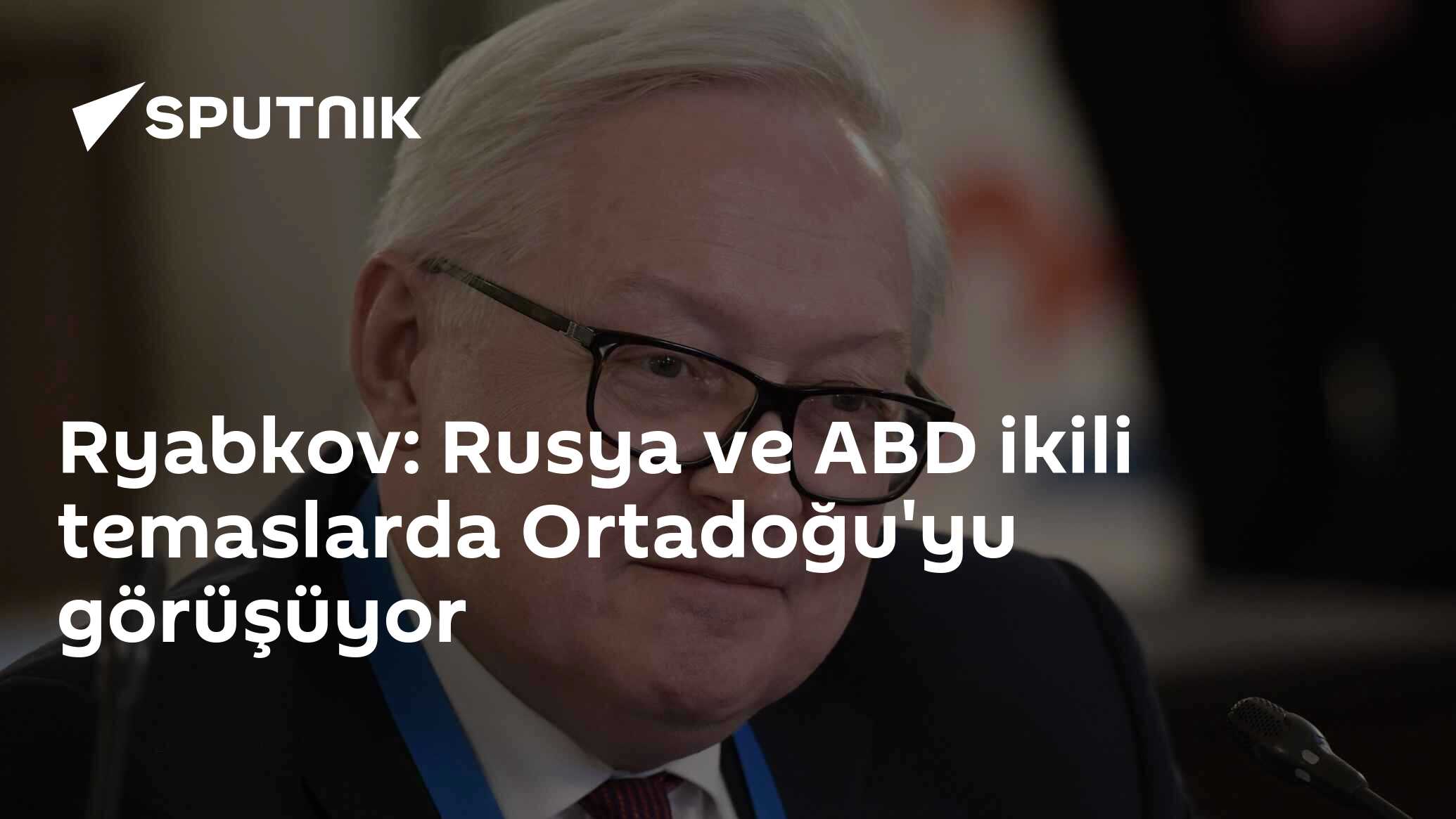 Ryabkov: Rusya ve ABD ikili temaslarda Ortadoğu'yu görüşüyor - 13.05.2025, Sputnik Türkiye