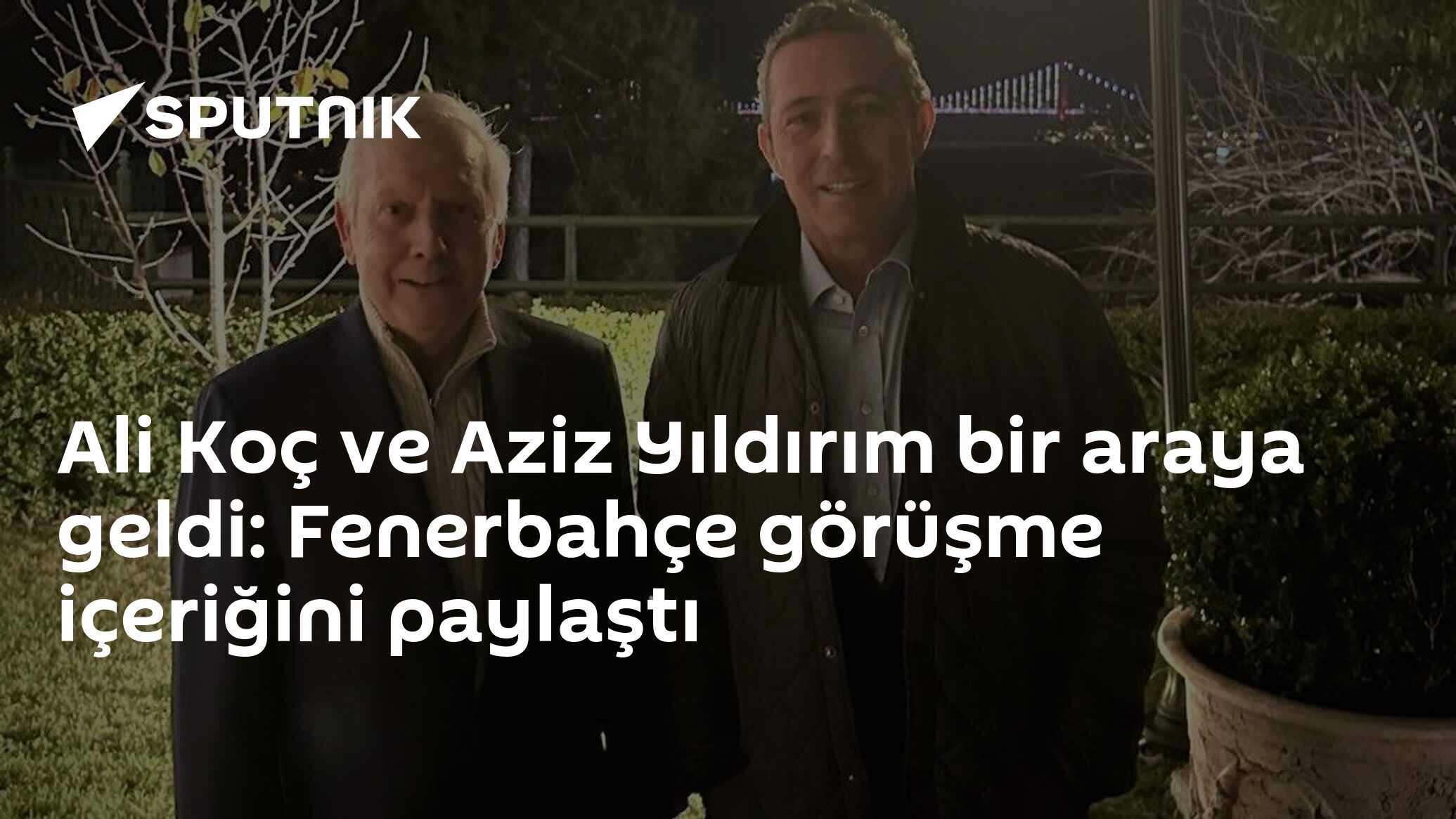 Ali Koç ve Aziz Yıldırım bir araya geldi: Fenerbahçe görüşme içeriğini ...