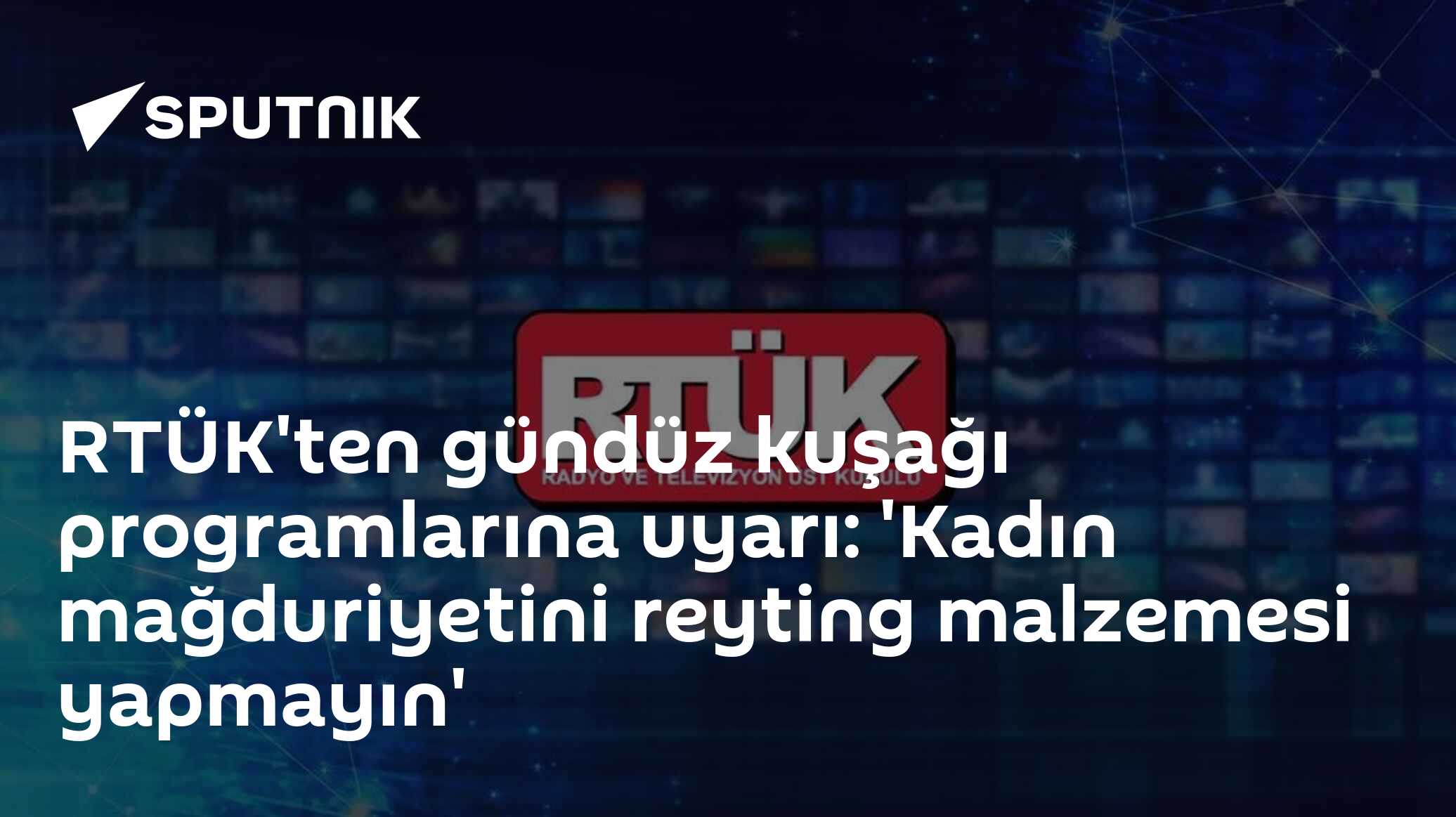RTÜK'ten gündüz kuşağı programlarına uyarı: 'Kadın mağduriyetini ...