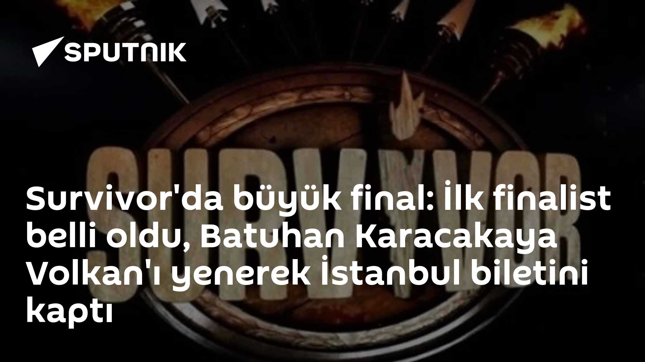 Survivor'da büyük final: İlk finalist belli oldu, Batuhan Karacakaya Volkan'ı yenerek İstanbul ...