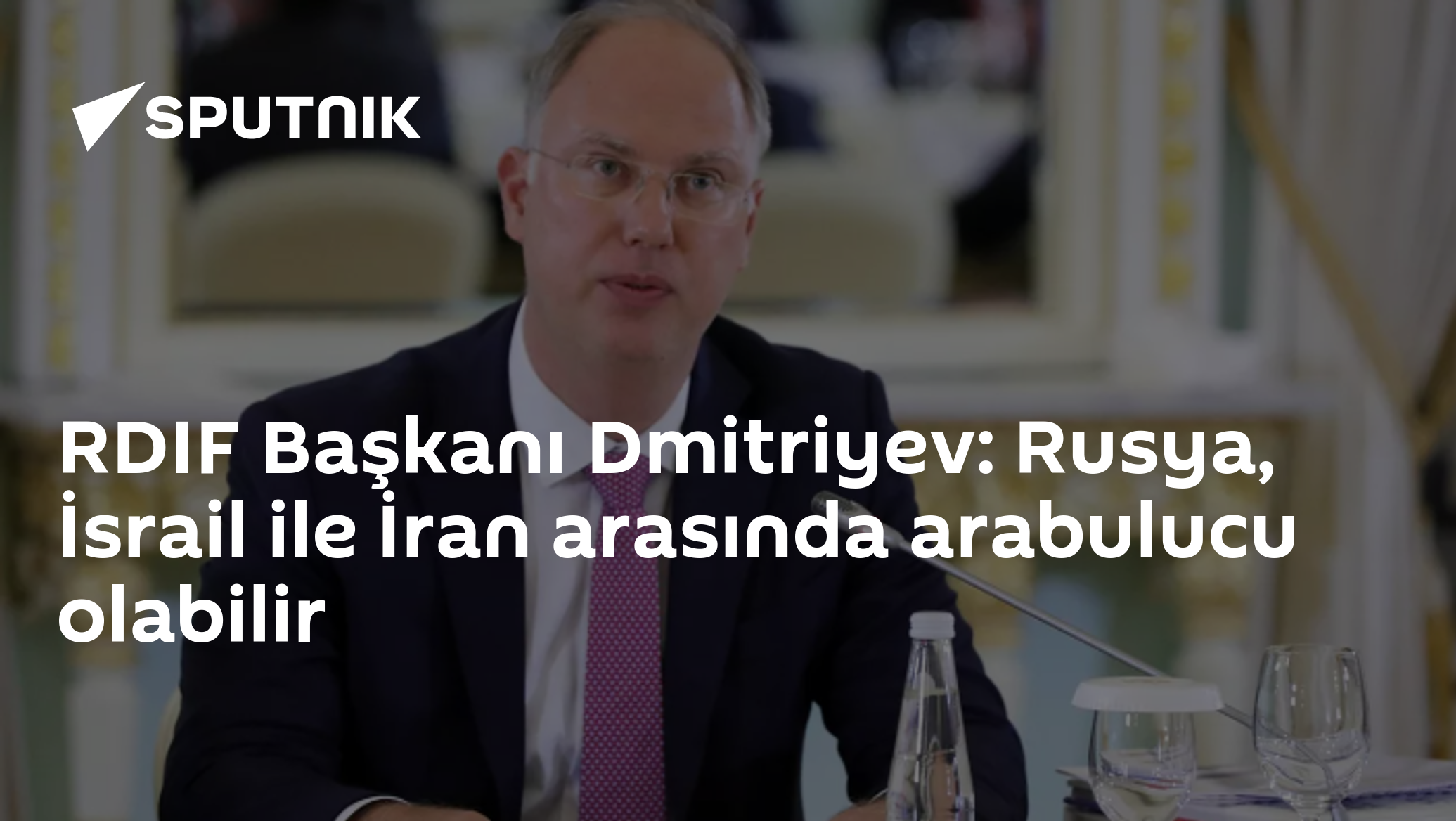 RDIF Başkanı Dmitriyev: Rusya, İsrail ile İran arasında arabulucu olabilir - 16.06.2025, Sputnik ...