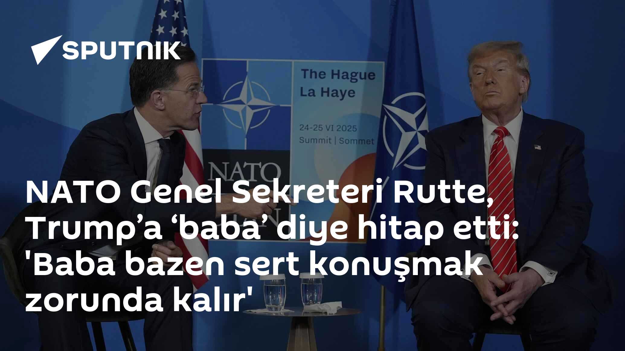 NATO Genel Sekreteri Rutte, Trump’a ‘baba’ diye hitap etti: 'Baba bazen sert konuşmak zorunda ...