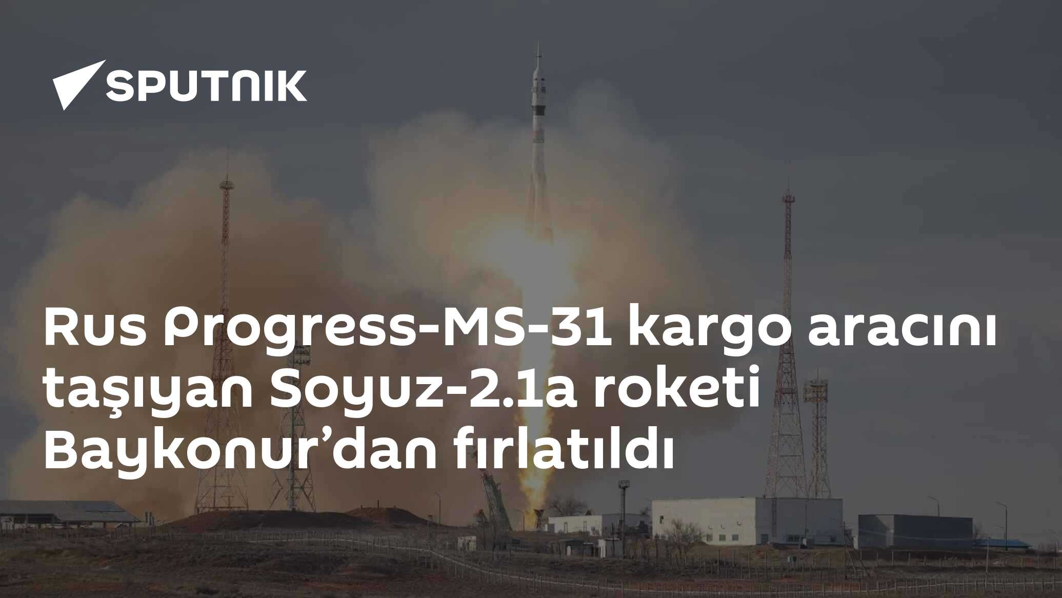 Rus Progress-MS-31 kargo aracını taşıyan Soyuz-2.1a roketi Baykonur’dan fırlatıldı - 03.07.2025 ...