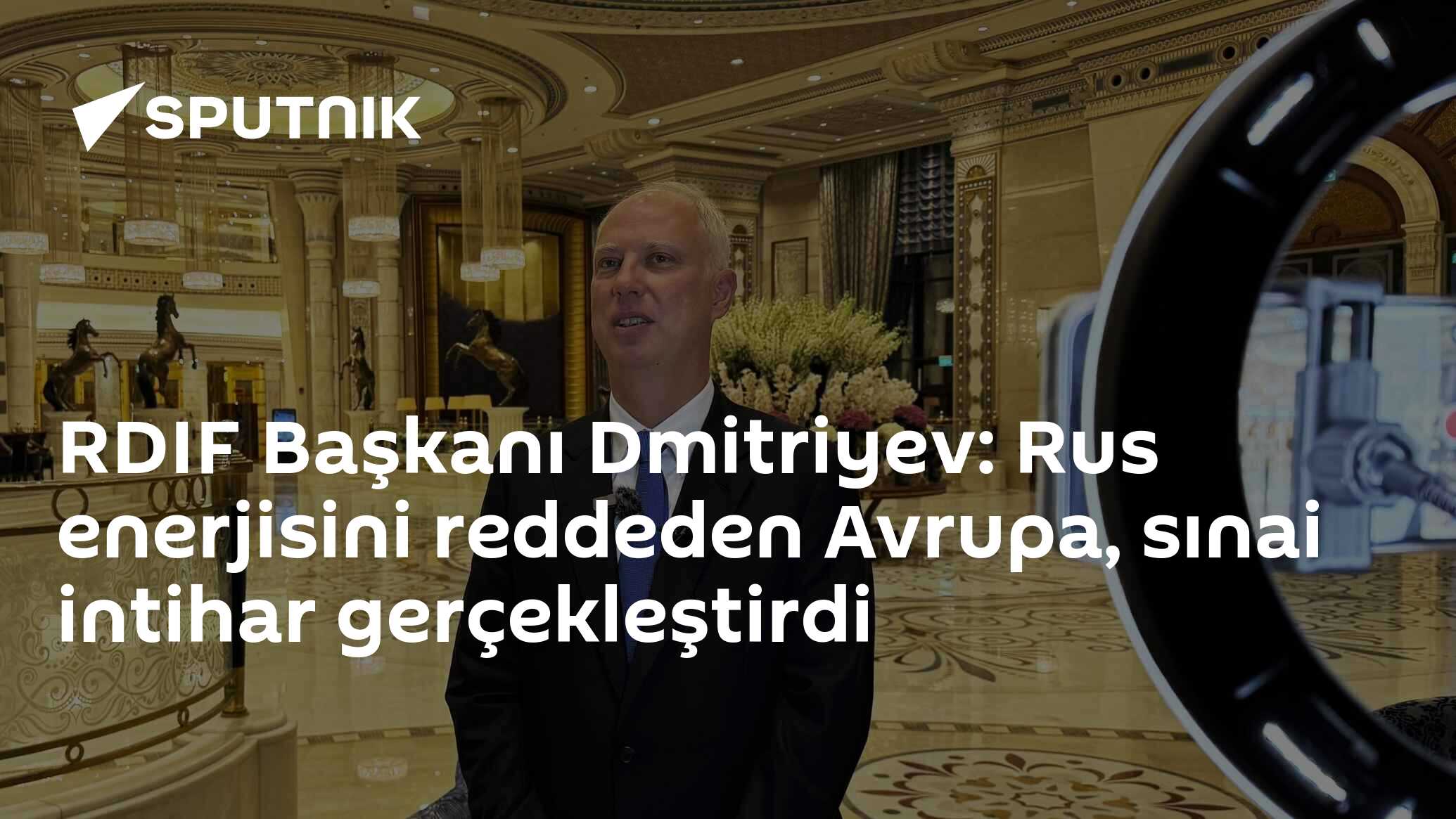 RDIF Başkanı Dmitriyev: Rus enerjisini reddeden Avrupa, sınai intihar ...