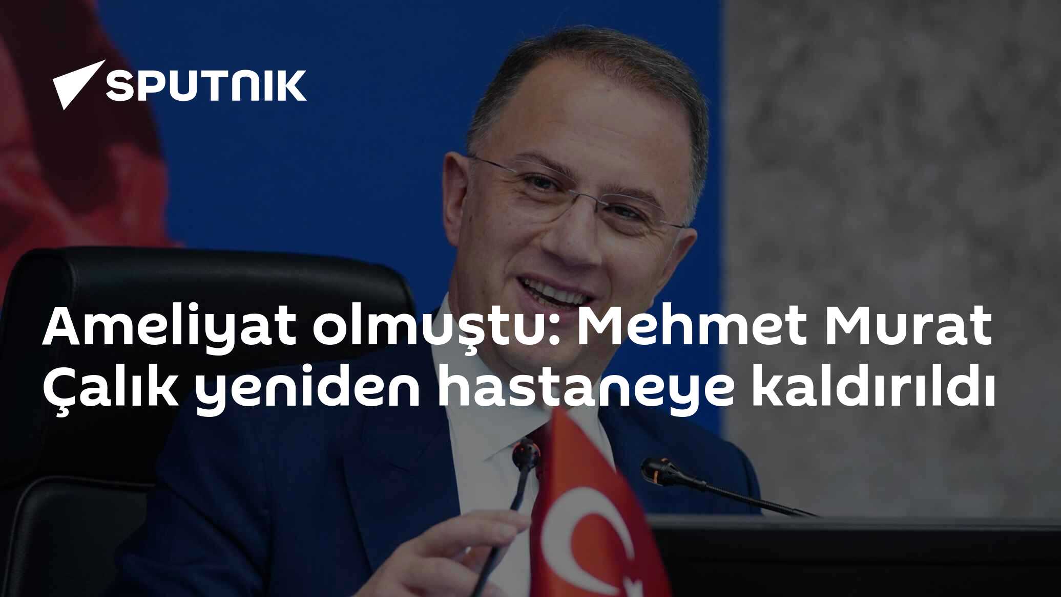 Ameliyat olmuştu: Mehmet Murat Çalık yeniden hastaneye kaldırıldı - 09. ...