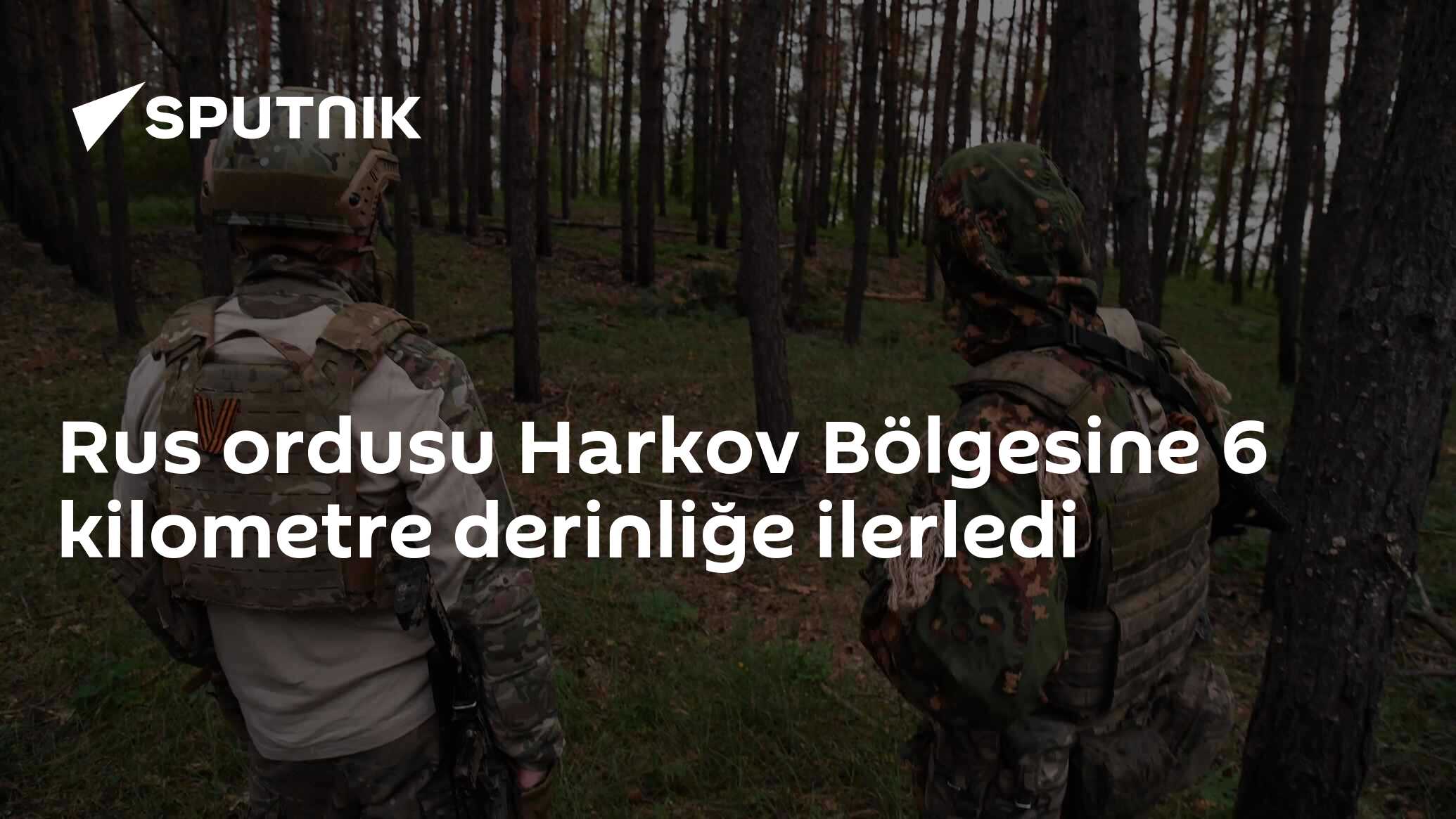Rus ordusu Harkov Bölgesine 6 kilometre derinliğe ilerledi - 24.07.2025 ...