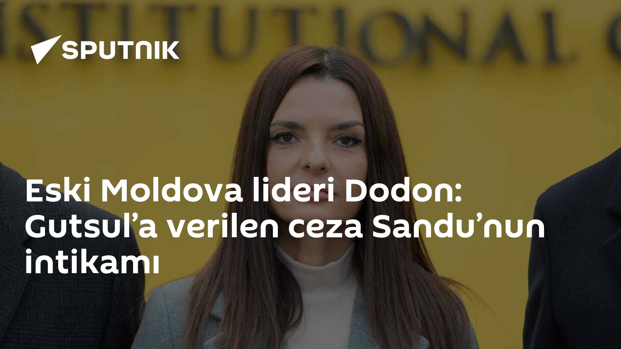 Eski Moldova lideri Dodon: Gutsul’a verilen ceza Sandu’nun intikamı ...