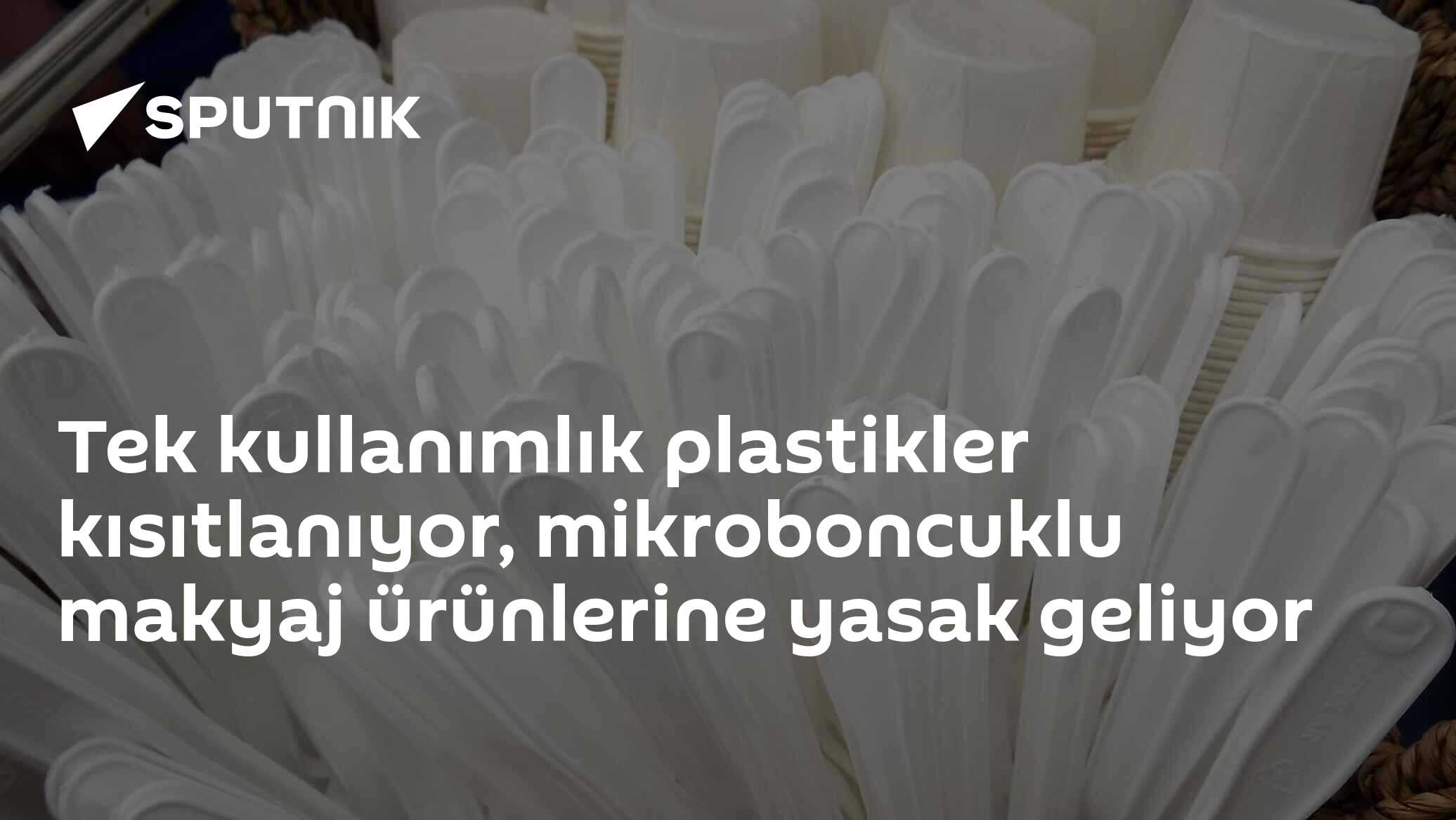 Tek kullanımlık plastikler kısıtlanıyor, mikroboncuklu makyaj ...