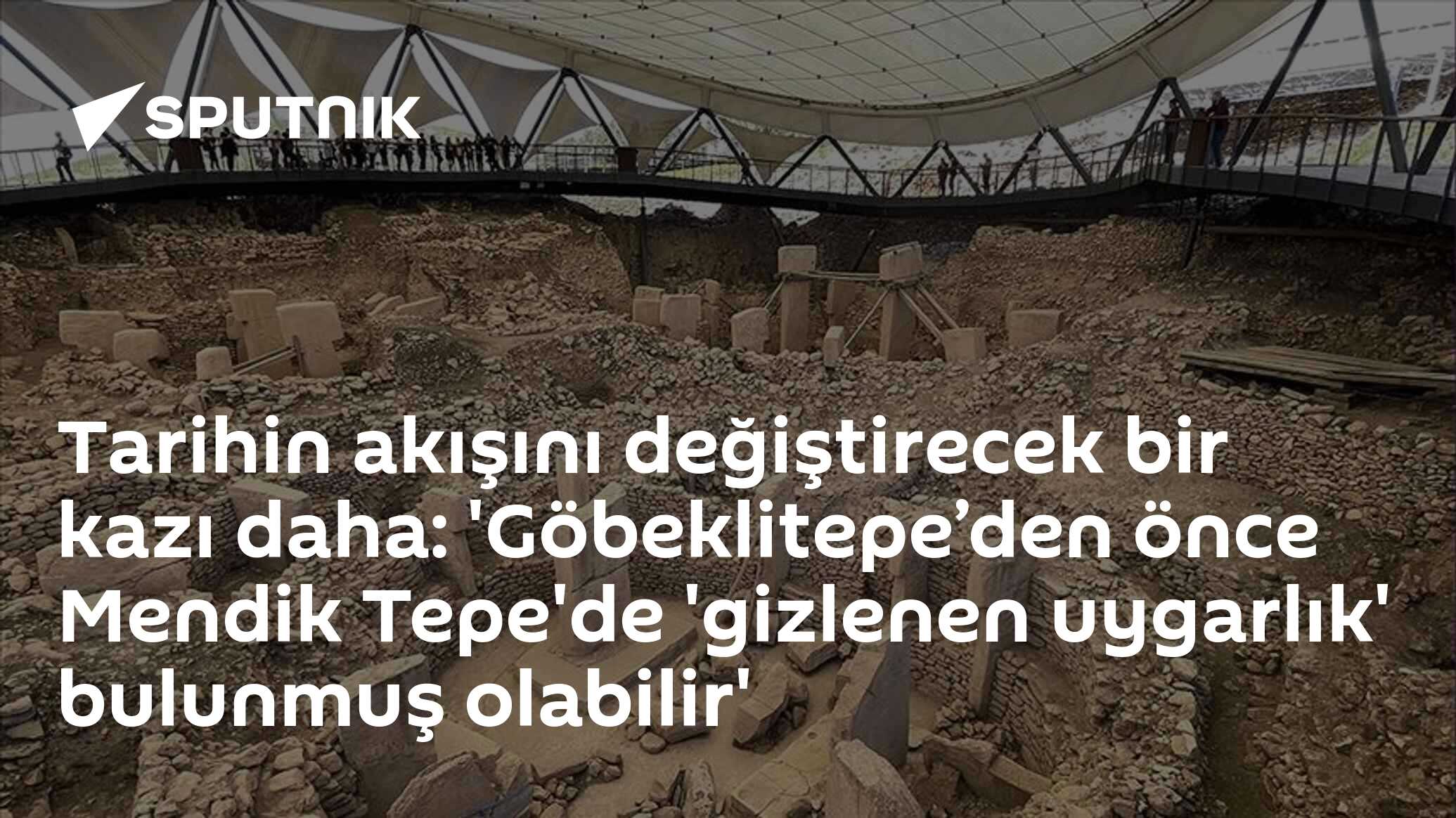 Tarihin akışını değiştirecek bir kazı daha: 'Göbeklitepe’den önce ...