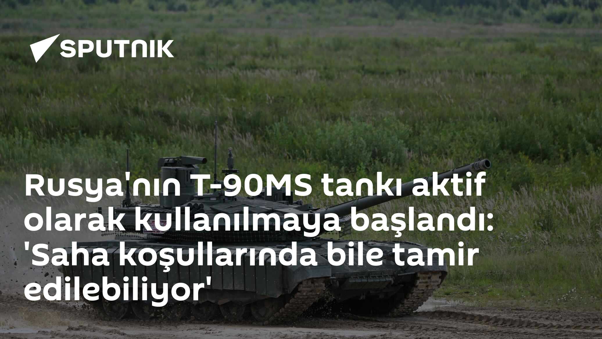 Rusya'nın T-90MS tankı aktif olarak kullanılmaya başlandı: 'Saha ...