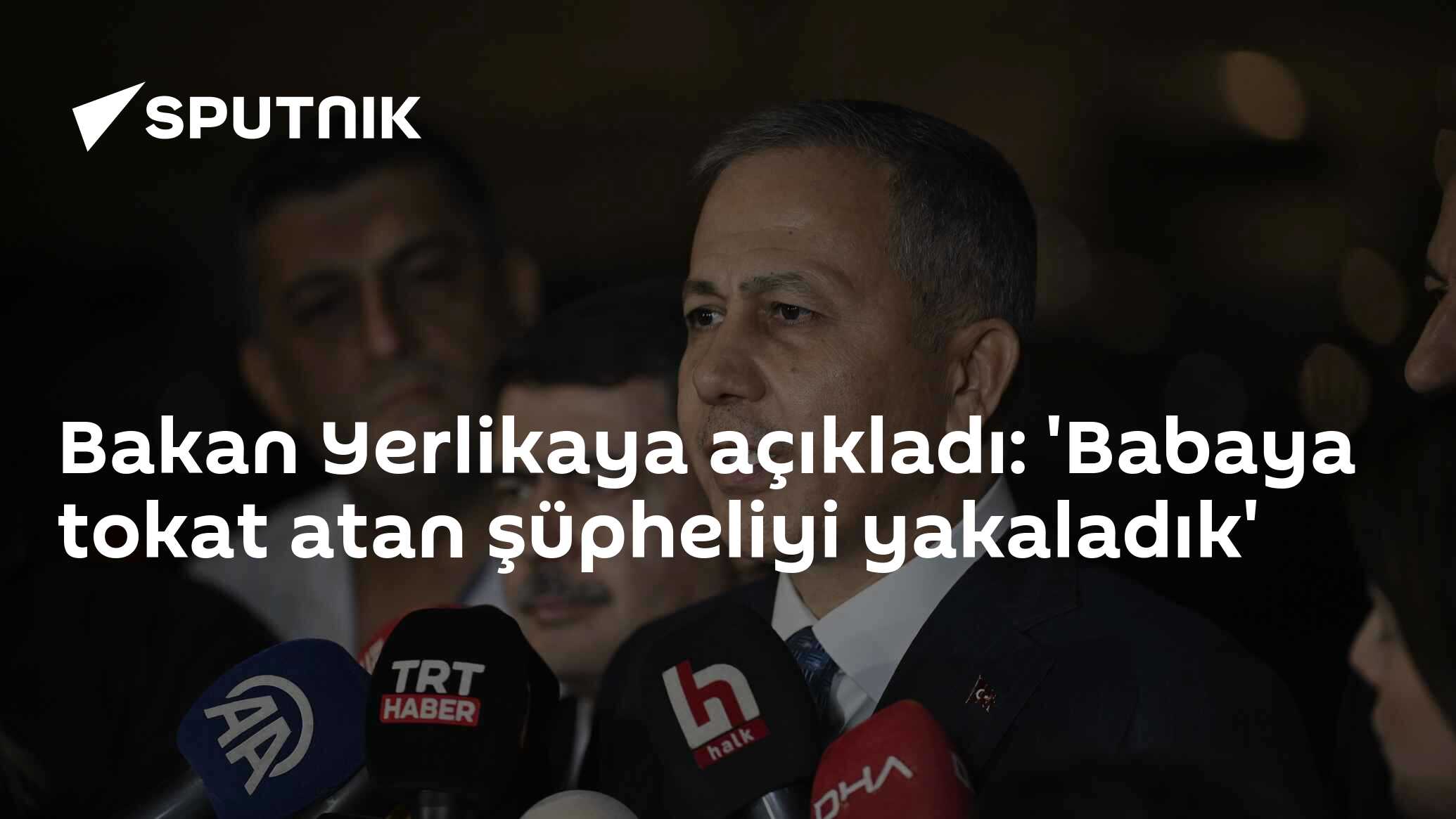 Bakan Yerlikaya açıkladı: 'Babaya tokat atan şüpheliyi yakaladık' - 15. ...