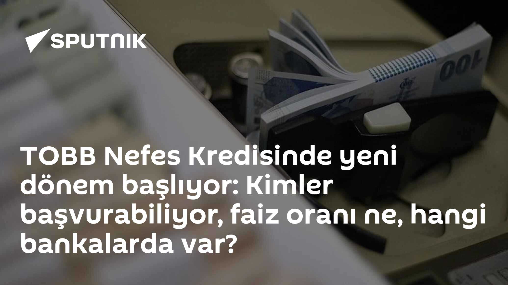 TOBB Nefes Kredisinde yeni dönem başlıyor Kimler başvurabiliyor?