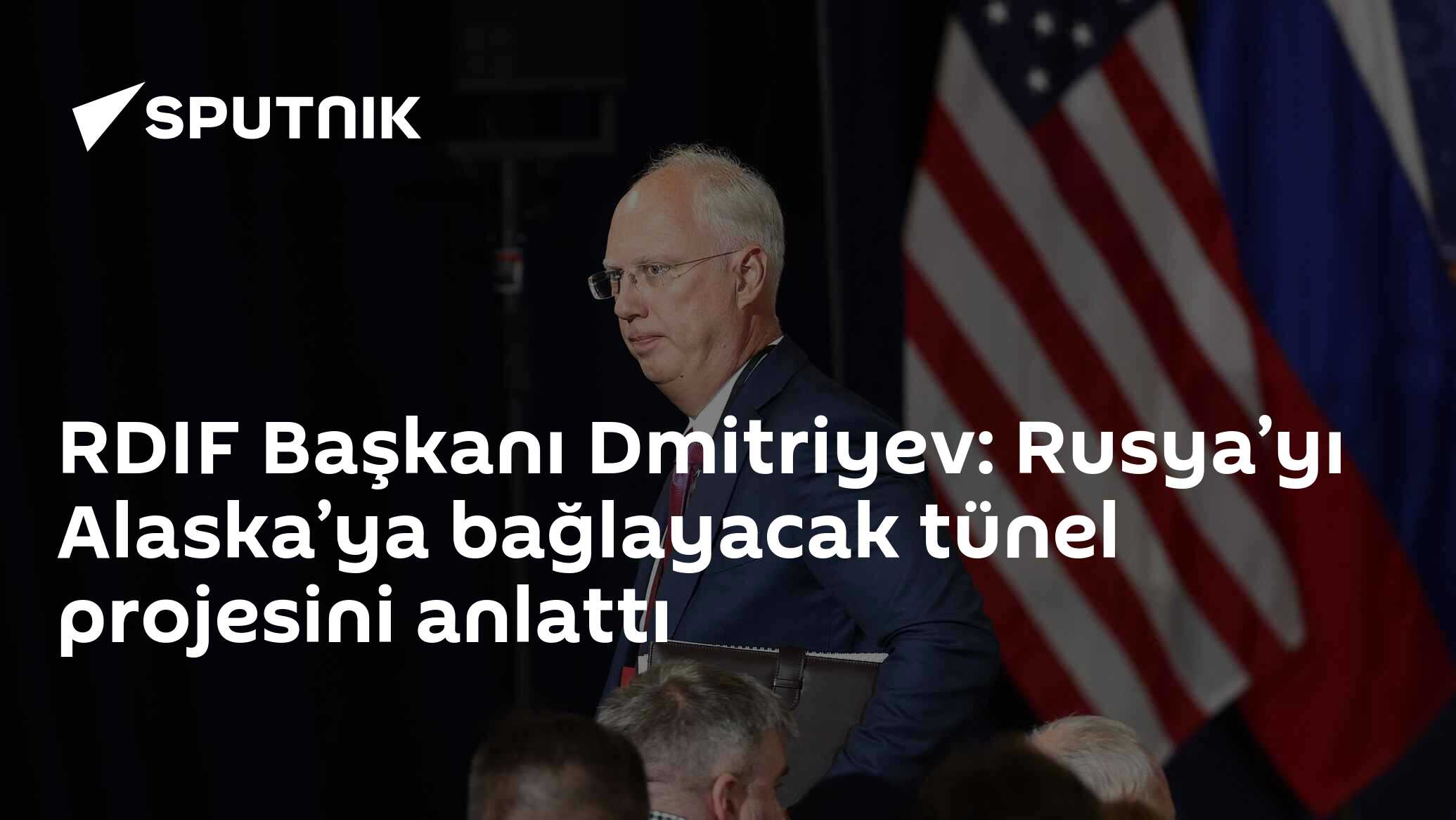 RDIF Başkanı Dmitriyev: Rusya’yı Alaska’ya bağlayacak tünel projesini ...
