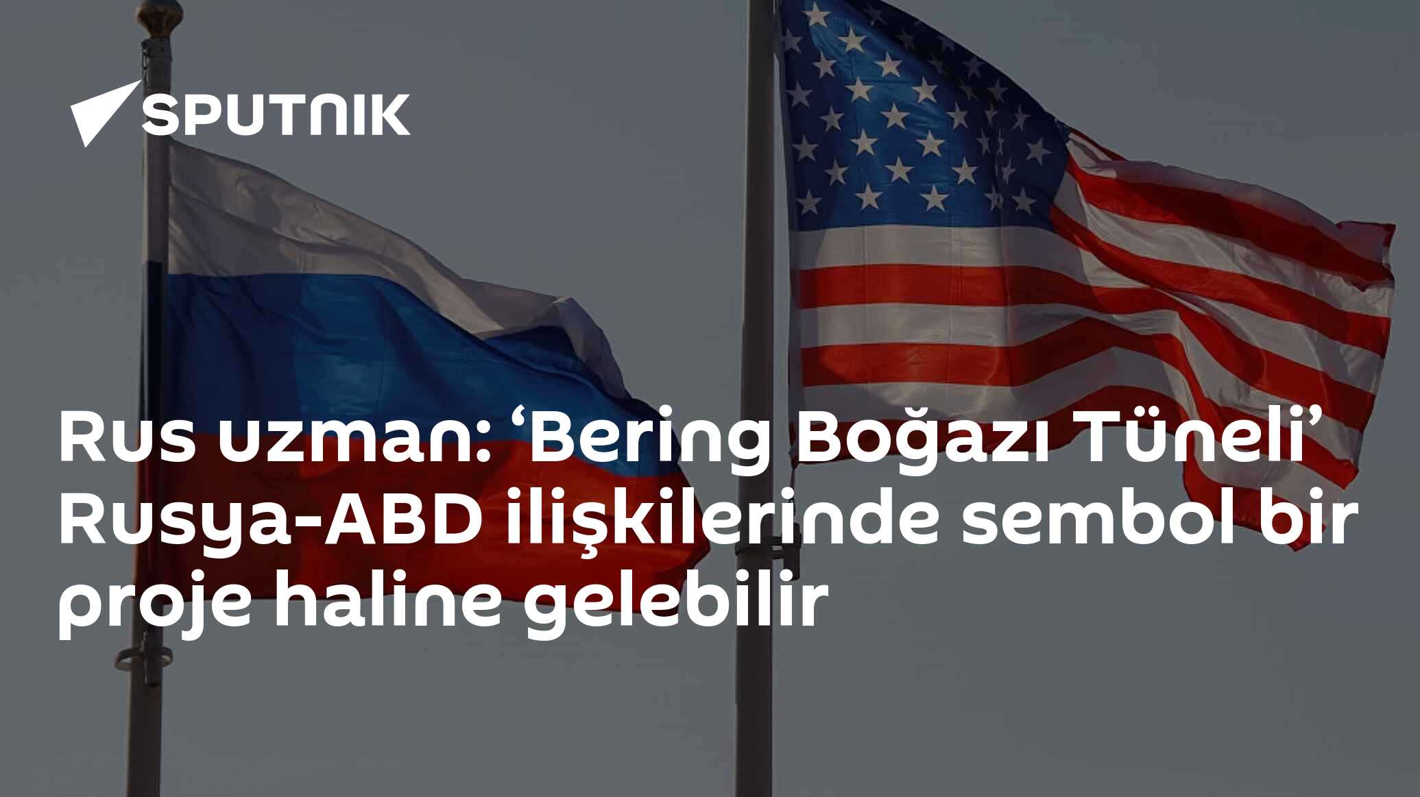 Rus uzman: ‘Bering Boğazı Tüneli’ Rusya-ABD ilişkilerinde sembol bir ...