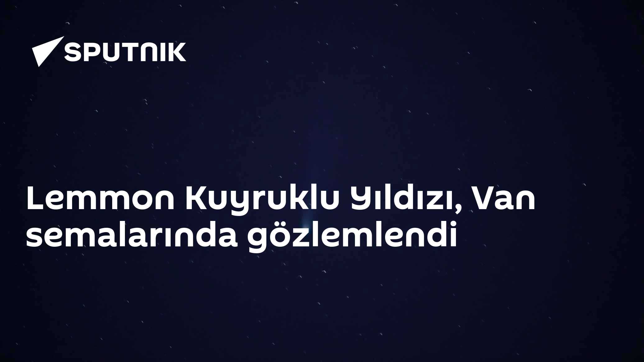 Lemmon Kuyruklu Yıldızı, Van semalarında gözlemlendi