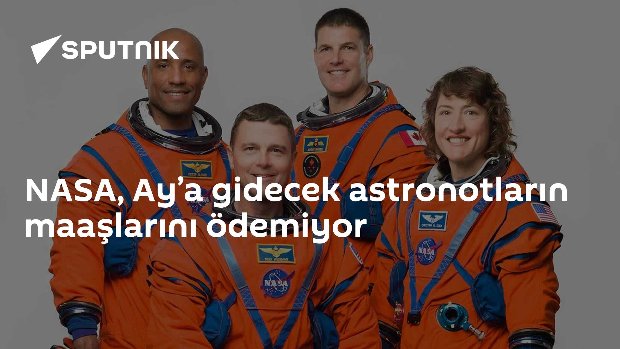 NASA, AY'A GİDECEK ASTRONOTLARIN MAAŞLARINI ÖDEMİYOR