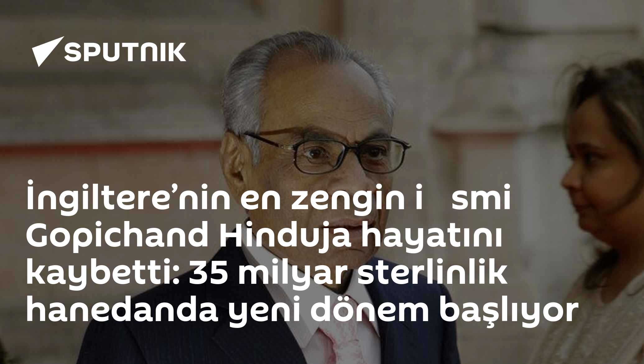gopichand hinduja kimdir? ingiltere’nin en zengin ismi öldü: