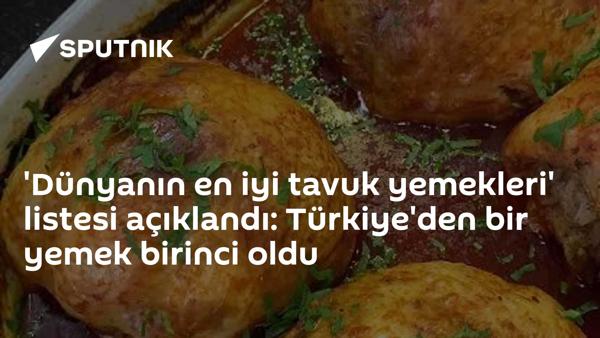 'Dünyanın en iyi tavuk yemekleri' listesi açıklandı: Türkiye'den bir ...