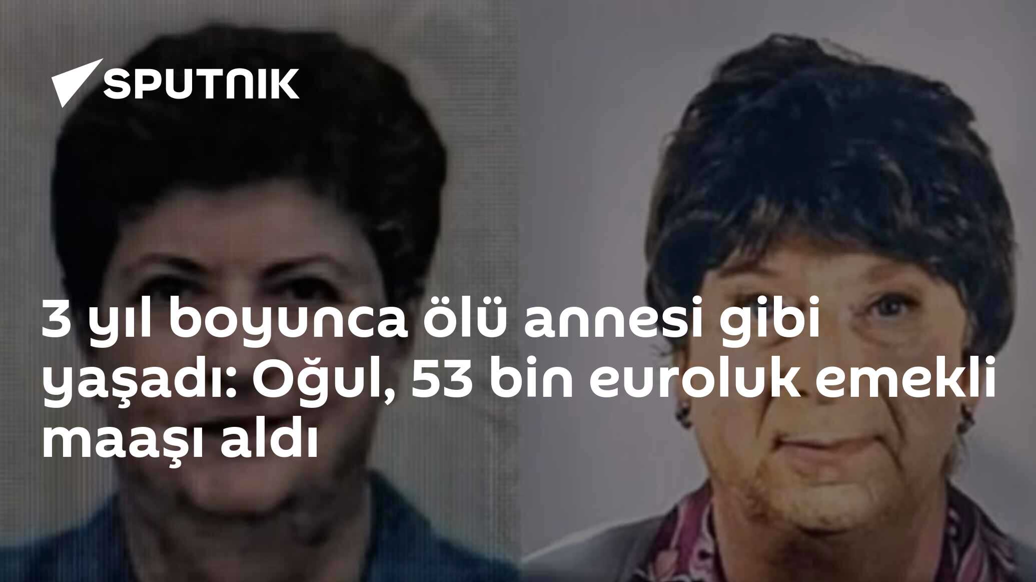 3 yıl boyunca ölü annesi gibi yaşadı: Oğul, 53 bin euroluk emekli maaşı ...